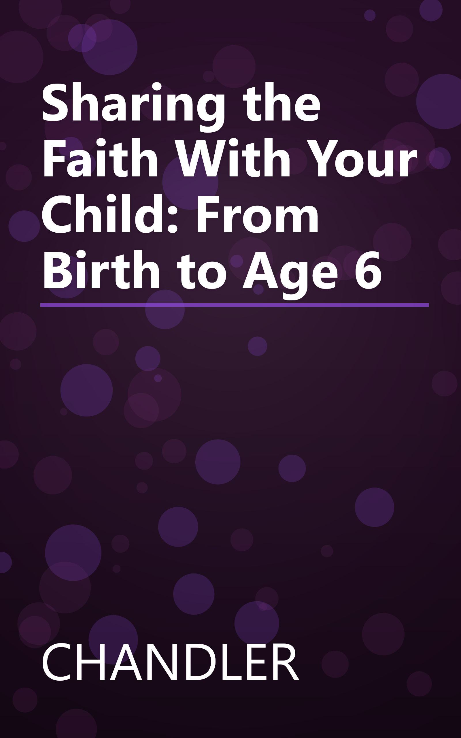 Sharing the Faith With Your Child: From Birth to Age 6 book cover