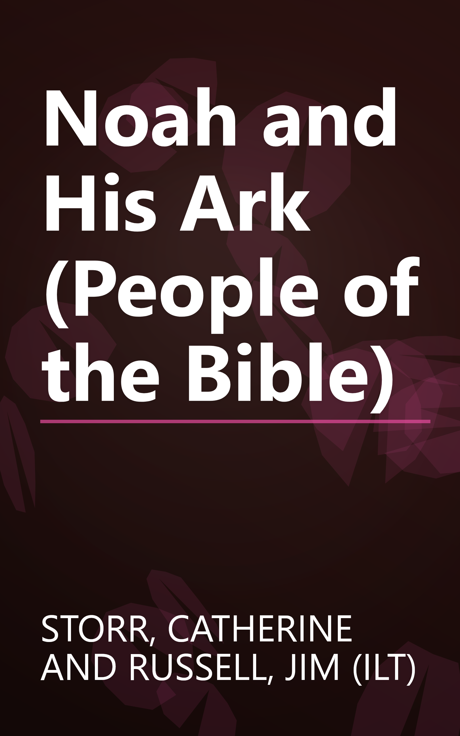 Noah and His Ark (People of the Bible) book cover