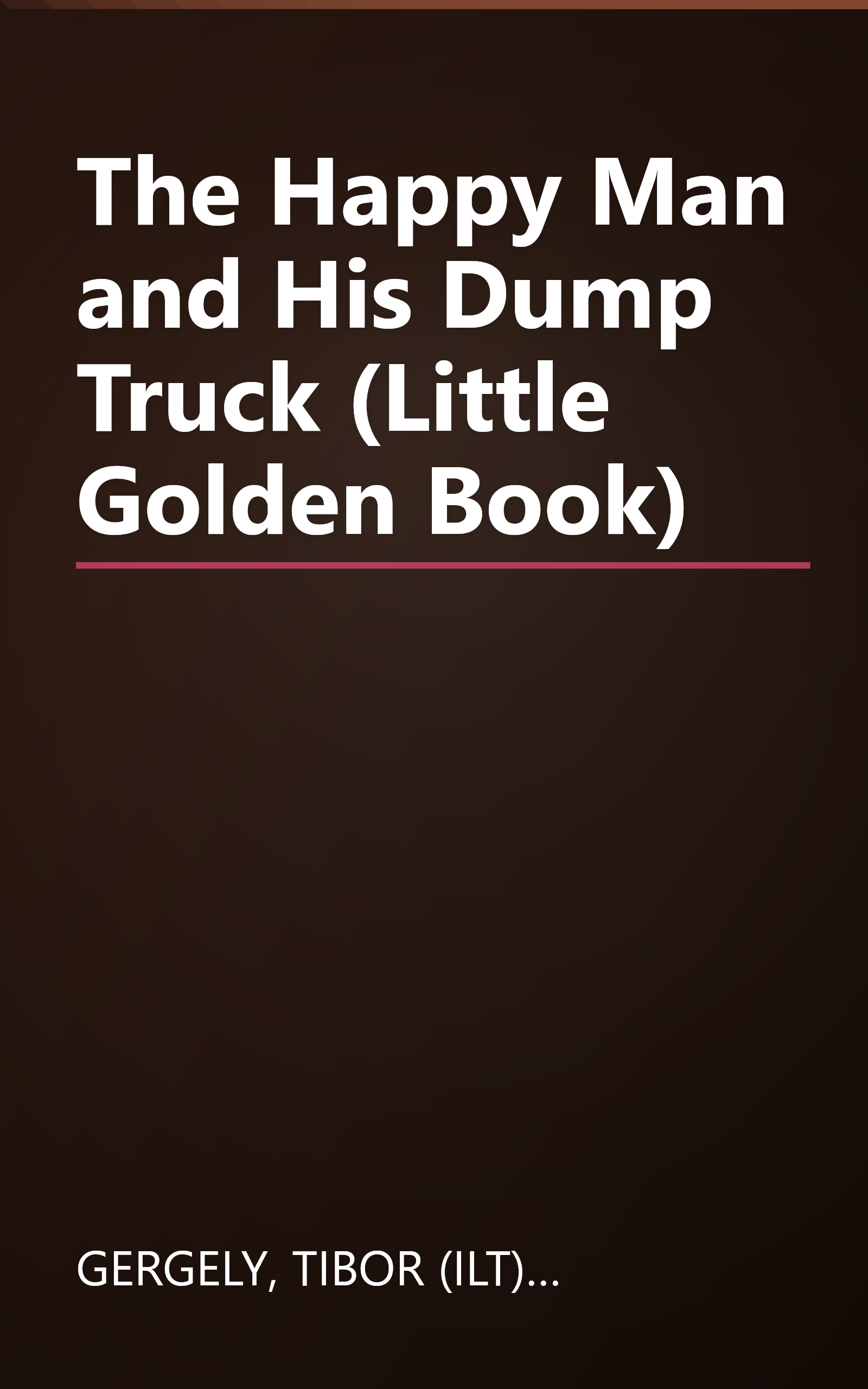 The Happy Man and His Dump Truck (Little Golden Book) book cover