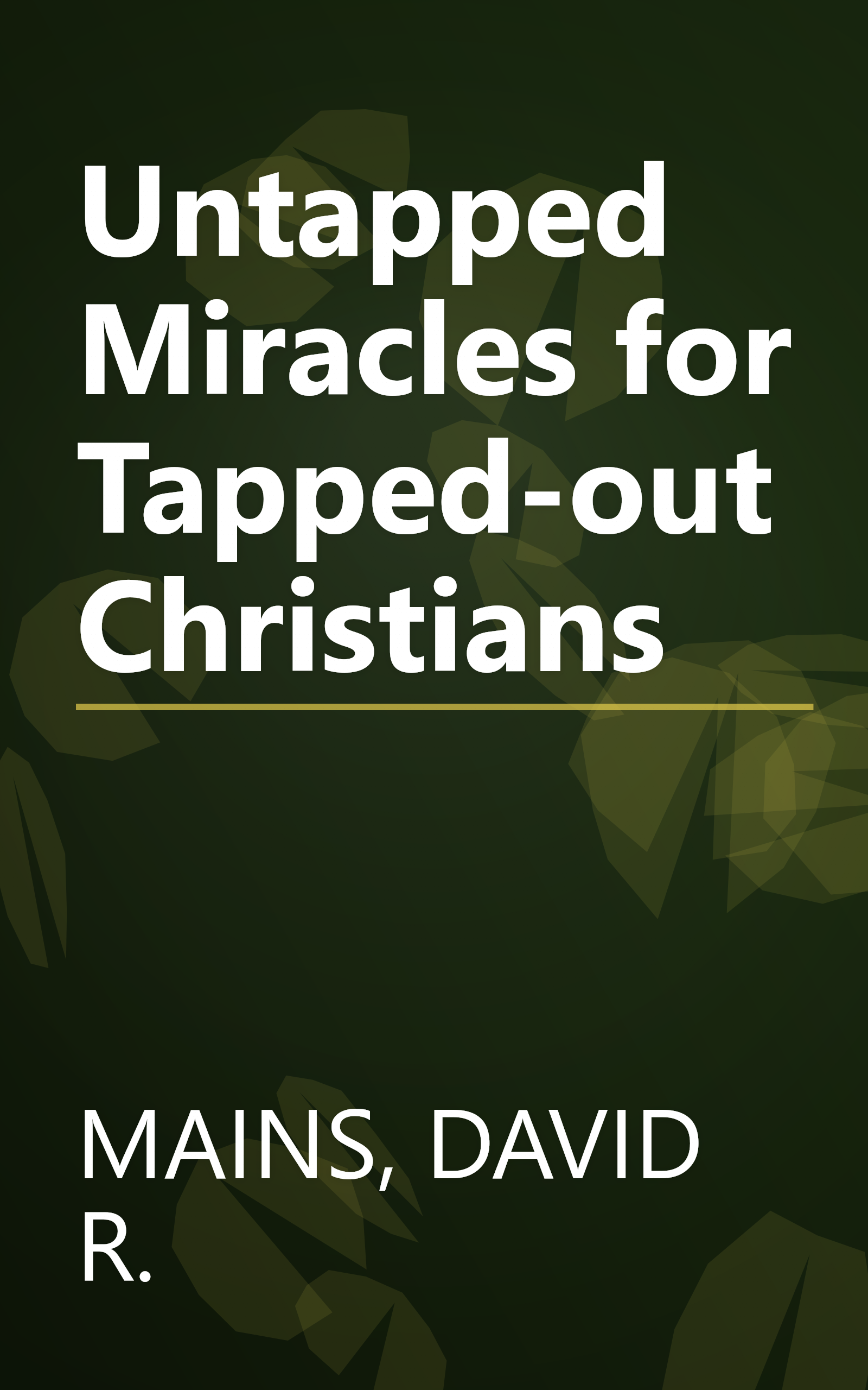 Untapped Miracles for Tapped-out Christians book cover