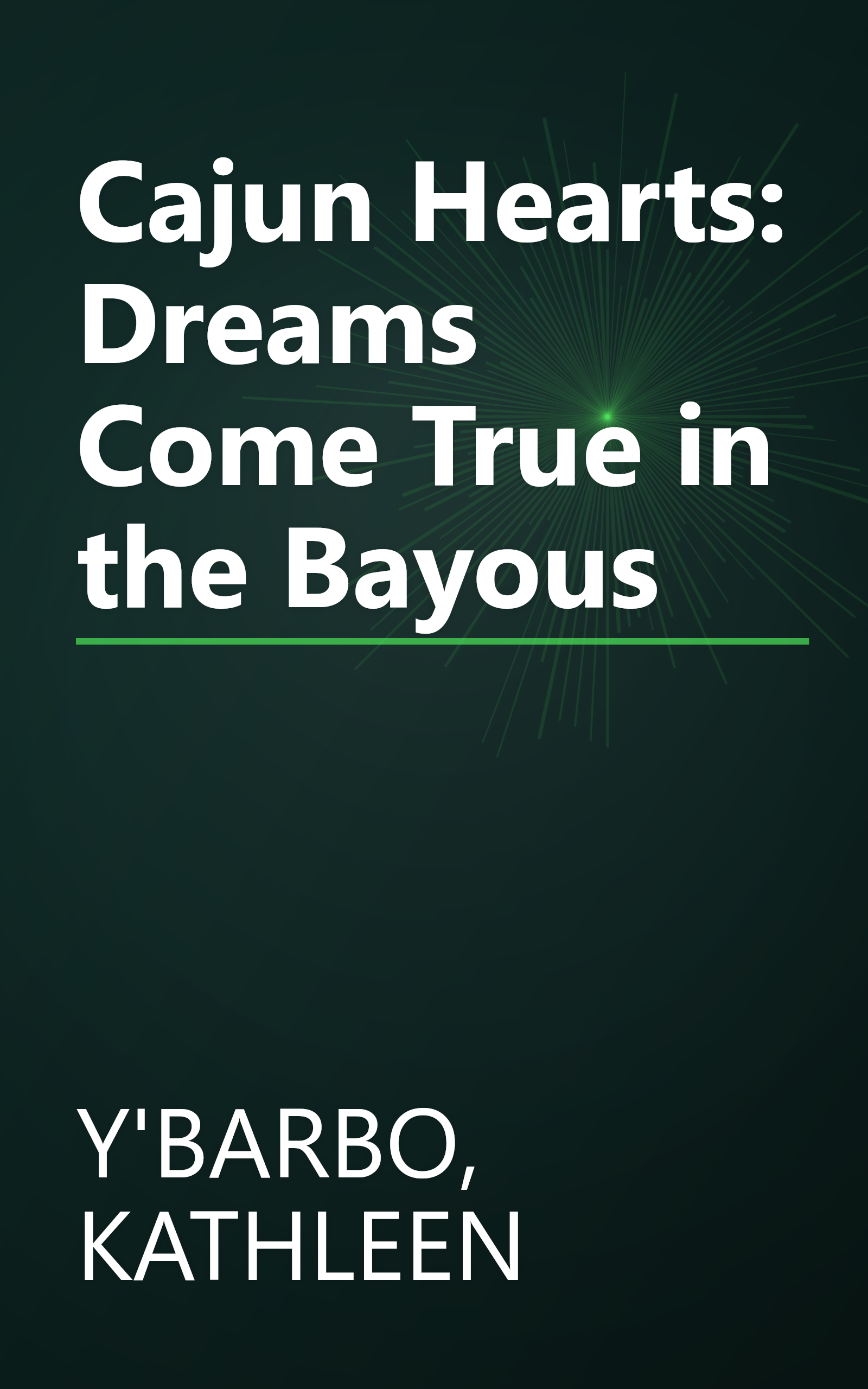 Cajun Hearts: Dreams Come True in the Bayous book cover