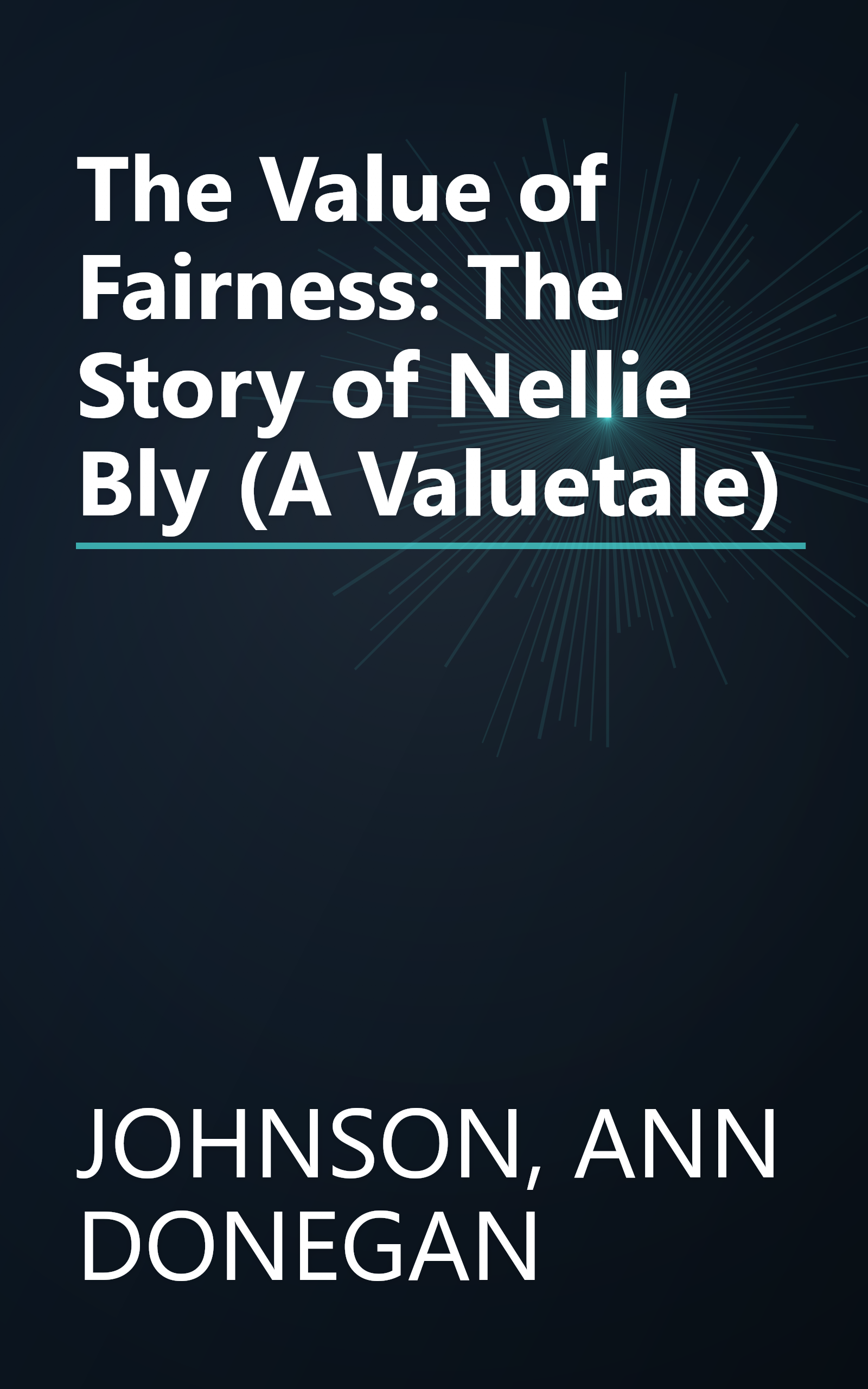 The Value of Fairness: The Story of Nellie Bly (A Valuetale) book cover