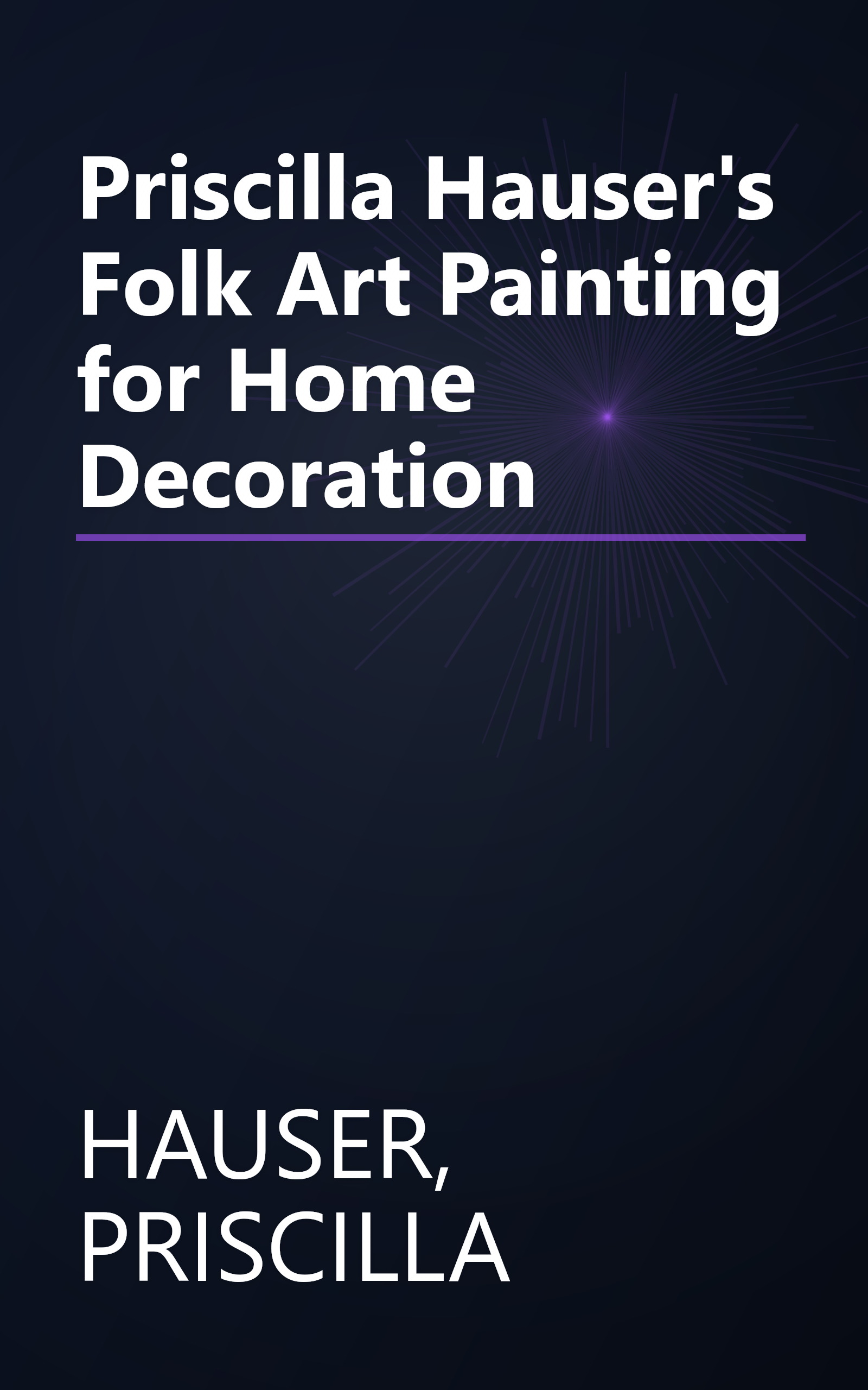 Priscilla Hauser's Folk Art Painting for Home Decoration book cover