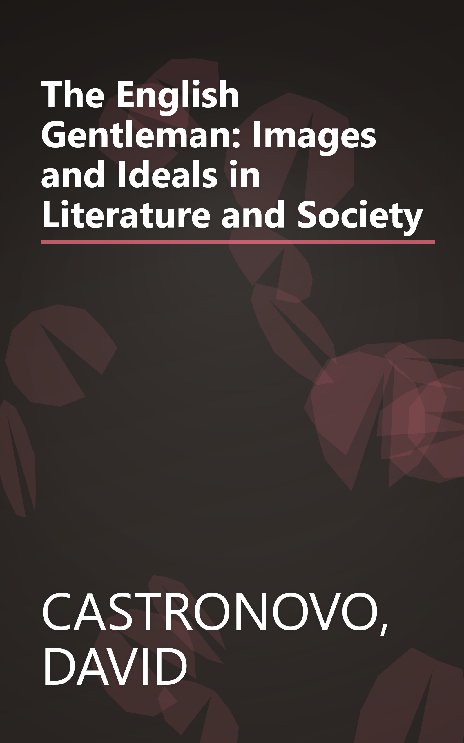 The English Gentleman: Images and Ideals in Literature and Society book cover