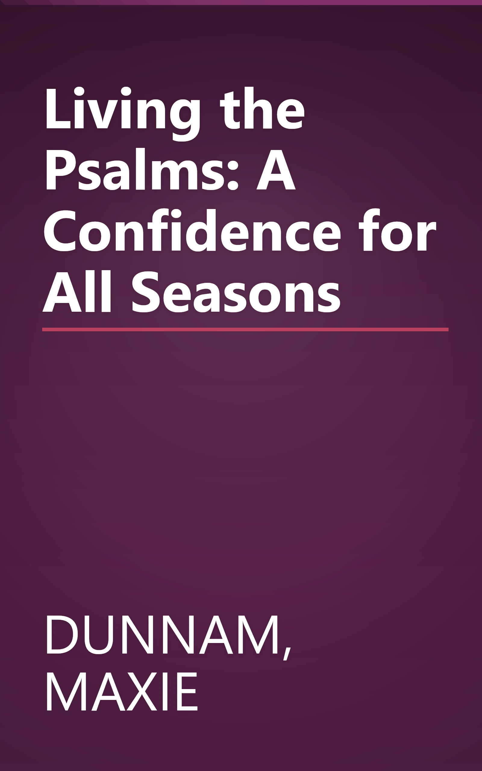 Living the Psalms: A Confidence for All Seasons book cover