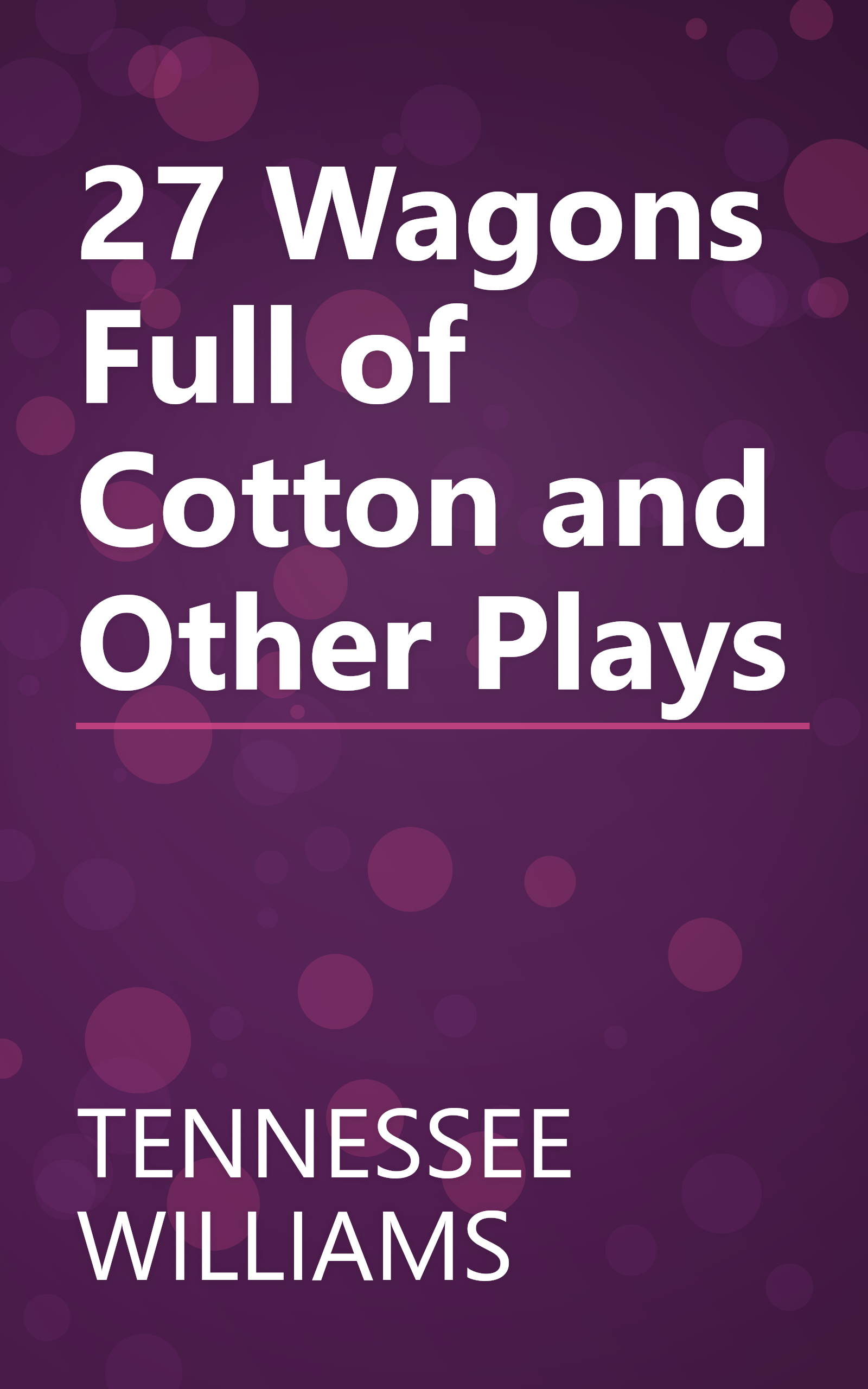 27 Wagons Full of Cotton and Other Plays book cover