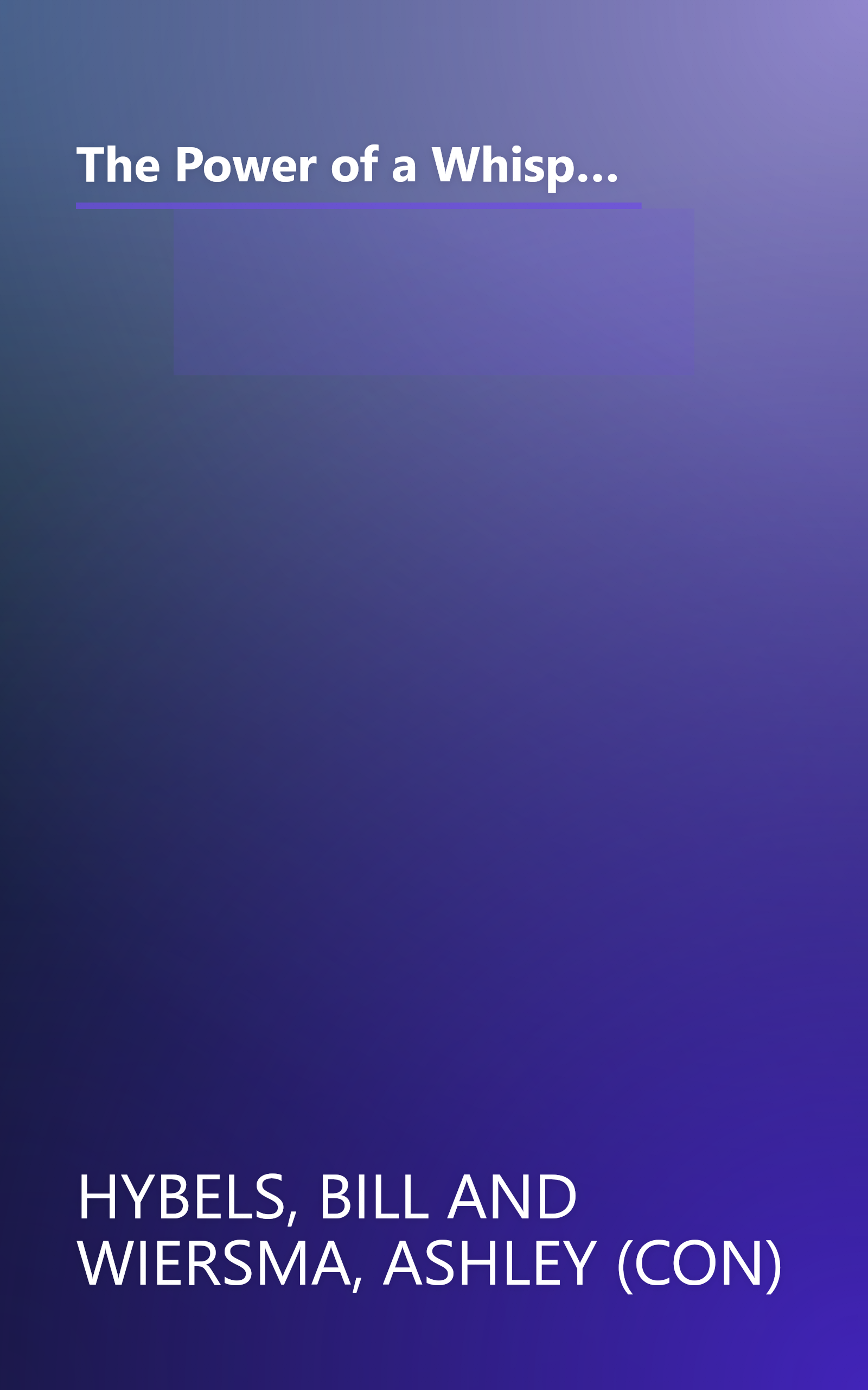 The Power of a Whisper Participant's Guide: Hearing God, Having the Guts to Respond by Bill Hybels (2010-07-26) book cover