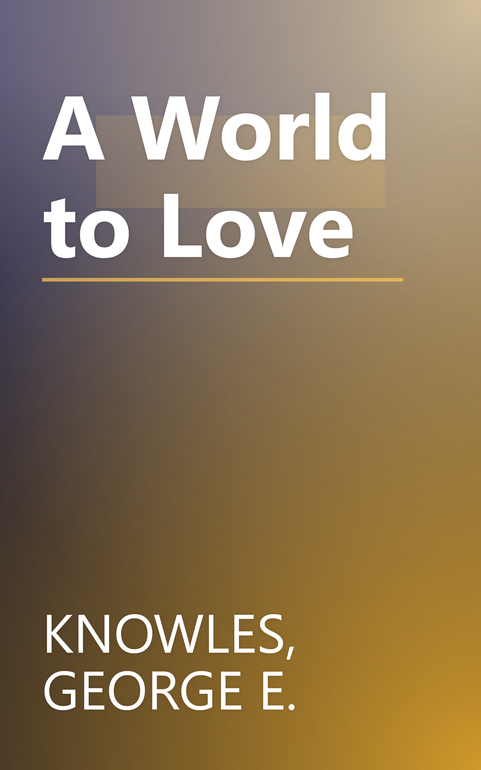 A World to Love book cover