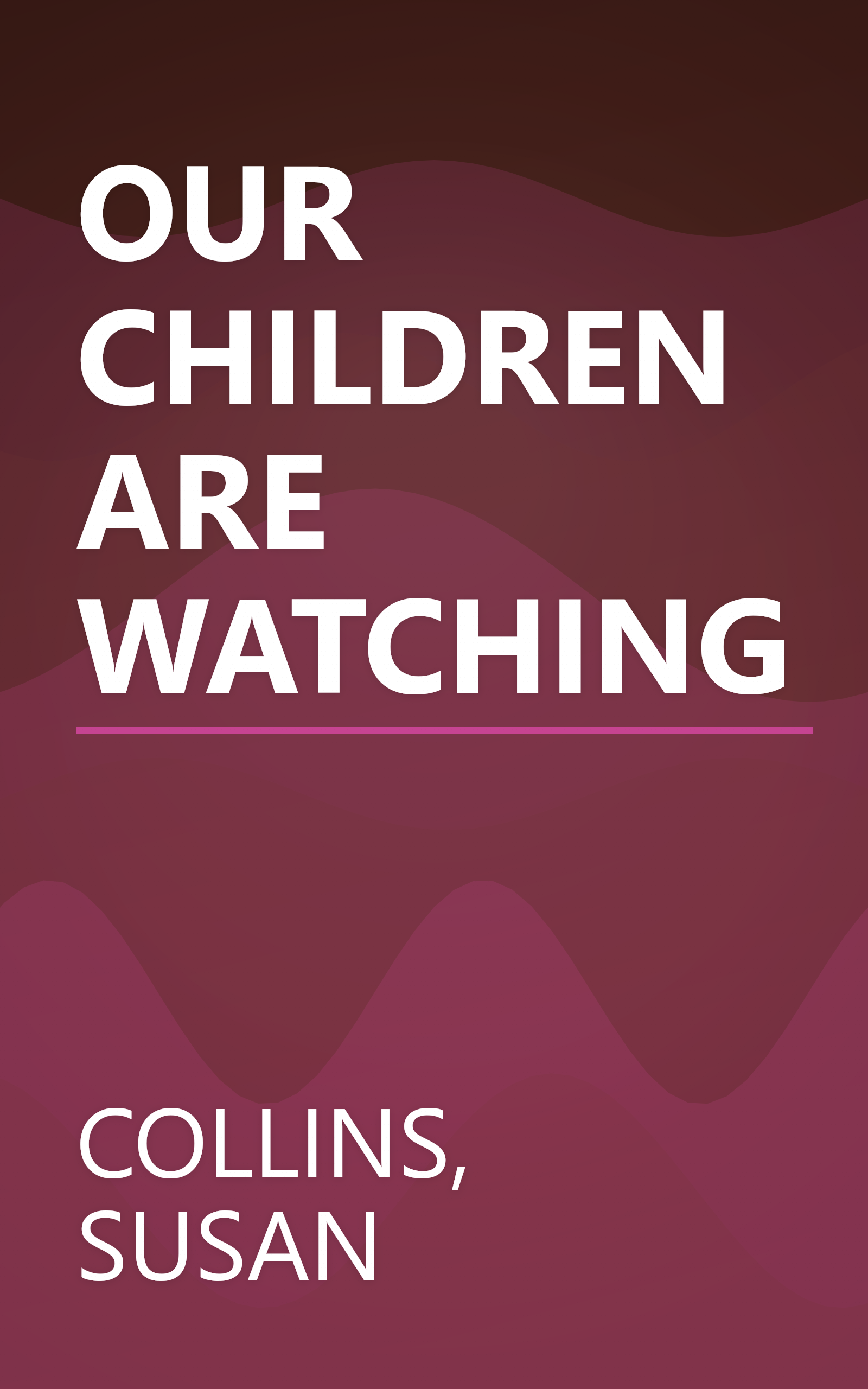 OUR CHILDREN ARE WATCHING book cover