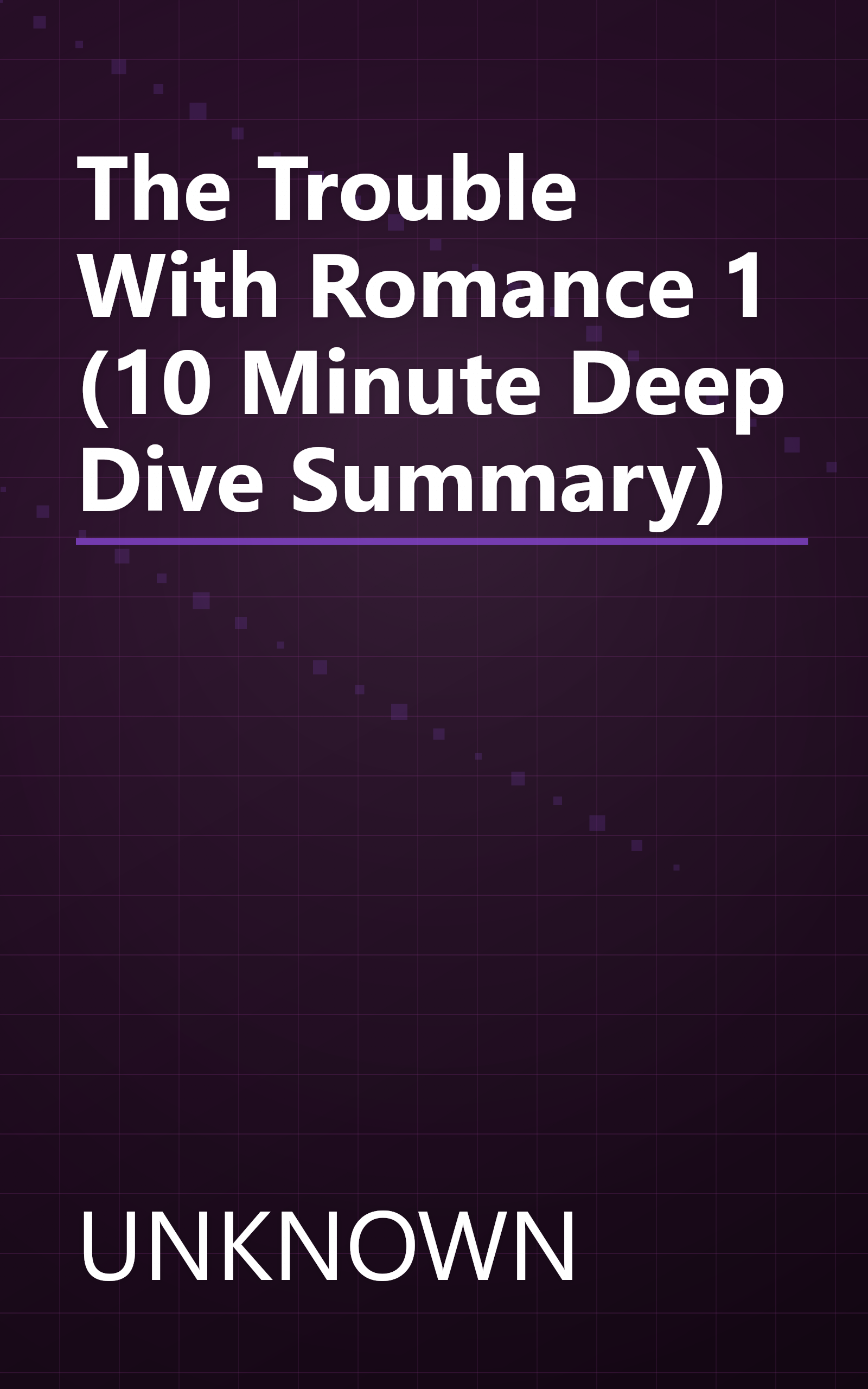 The Trouble With Romance 1 (10 Minute   Deep Dive Summary) book cover