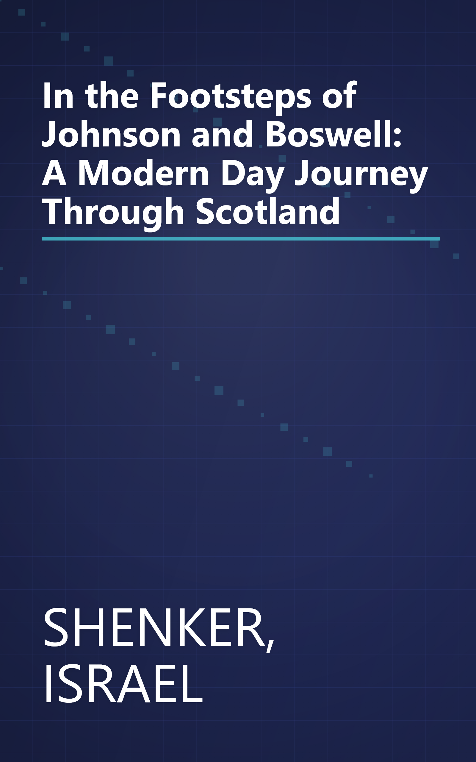In the Footsteps of Johnson and Boswell: A Modern Day Journey Through Scotland book cover