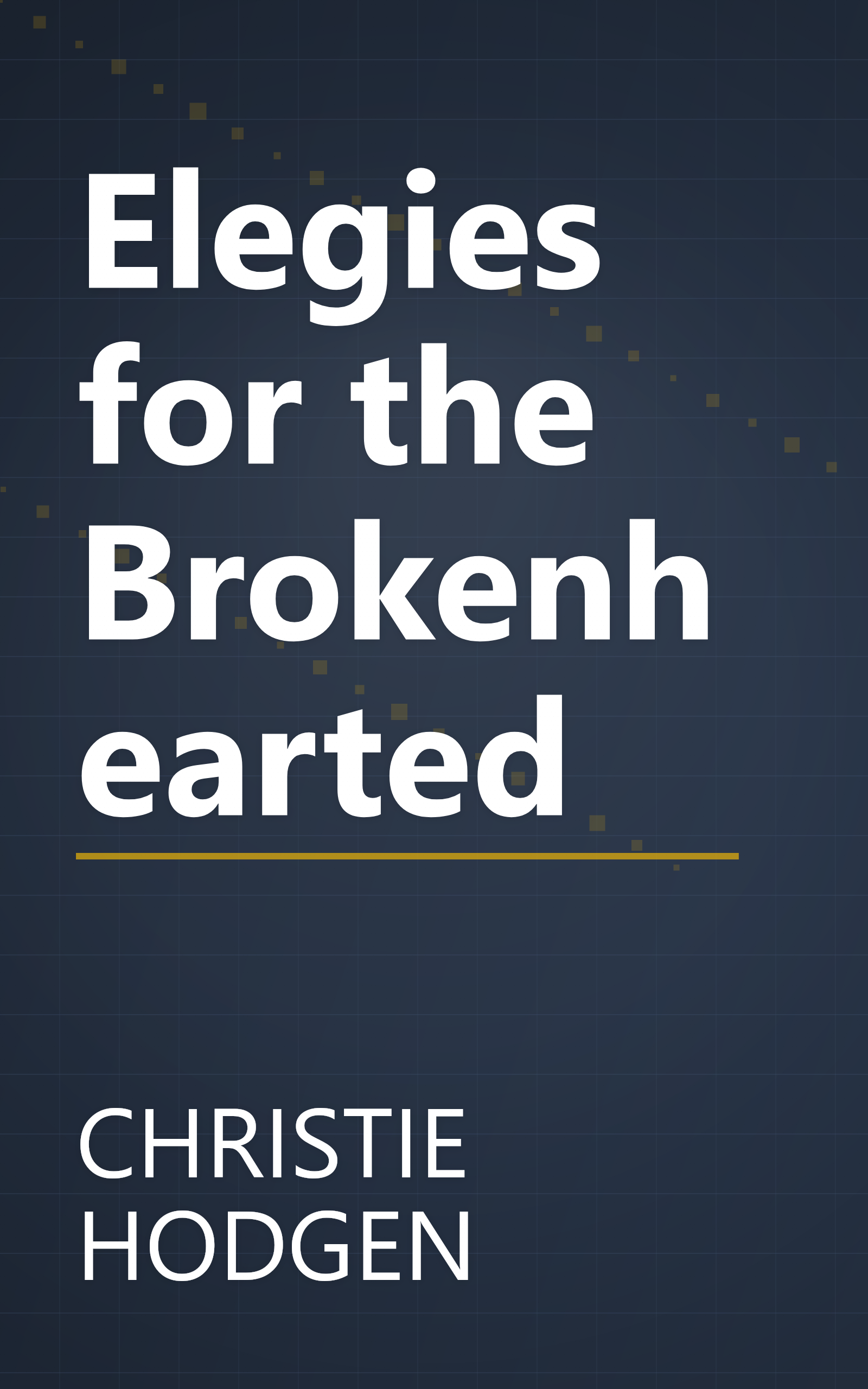 Elegies for the Brokenhearted book cover