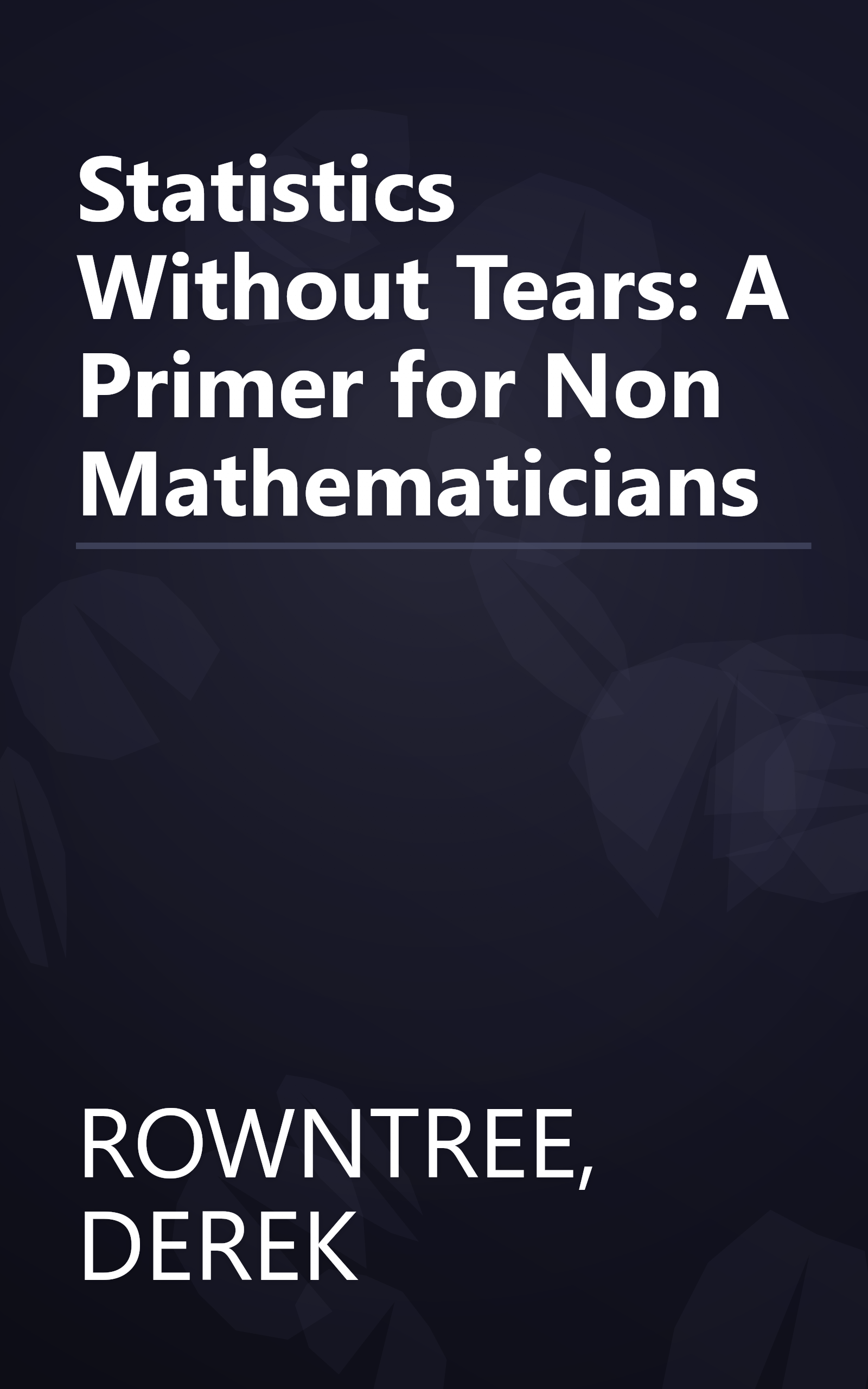 Statistics Without Tears: A Primer for Non Mathematicians book cover