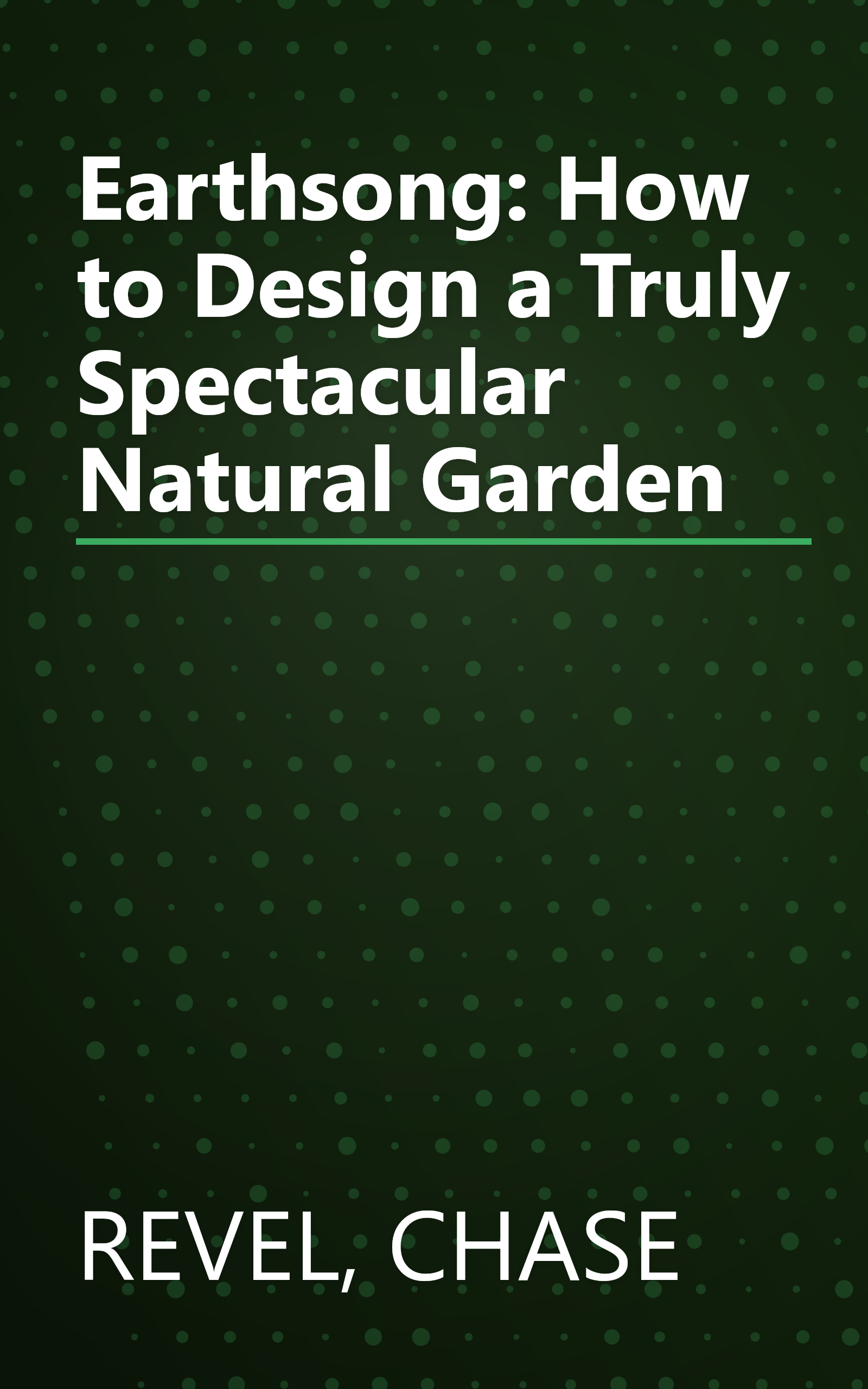 Earthsong: How to Design a Truly Spectacular Natural Garden book cover