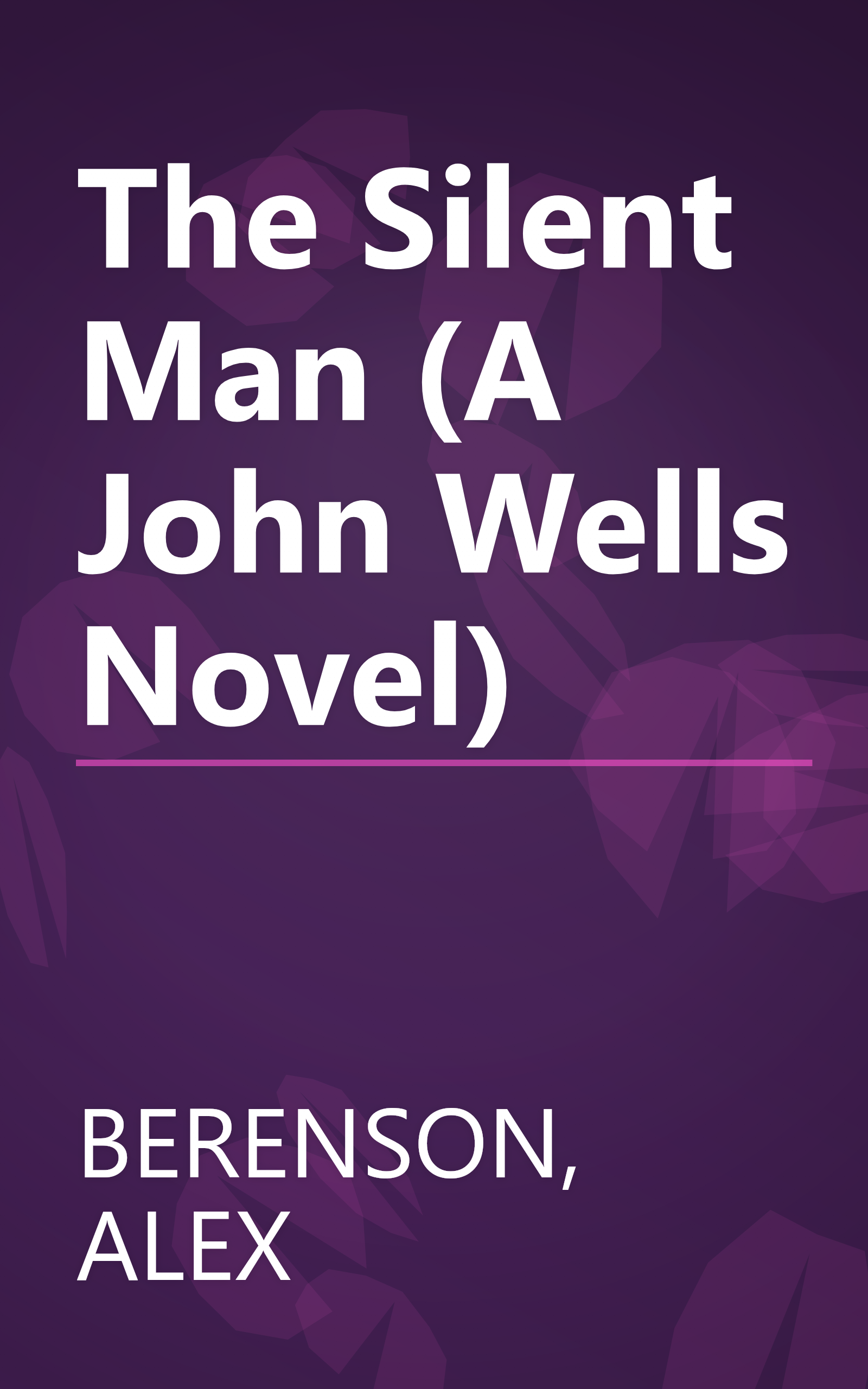 The Silent Man (A John Wells Novel) book cover