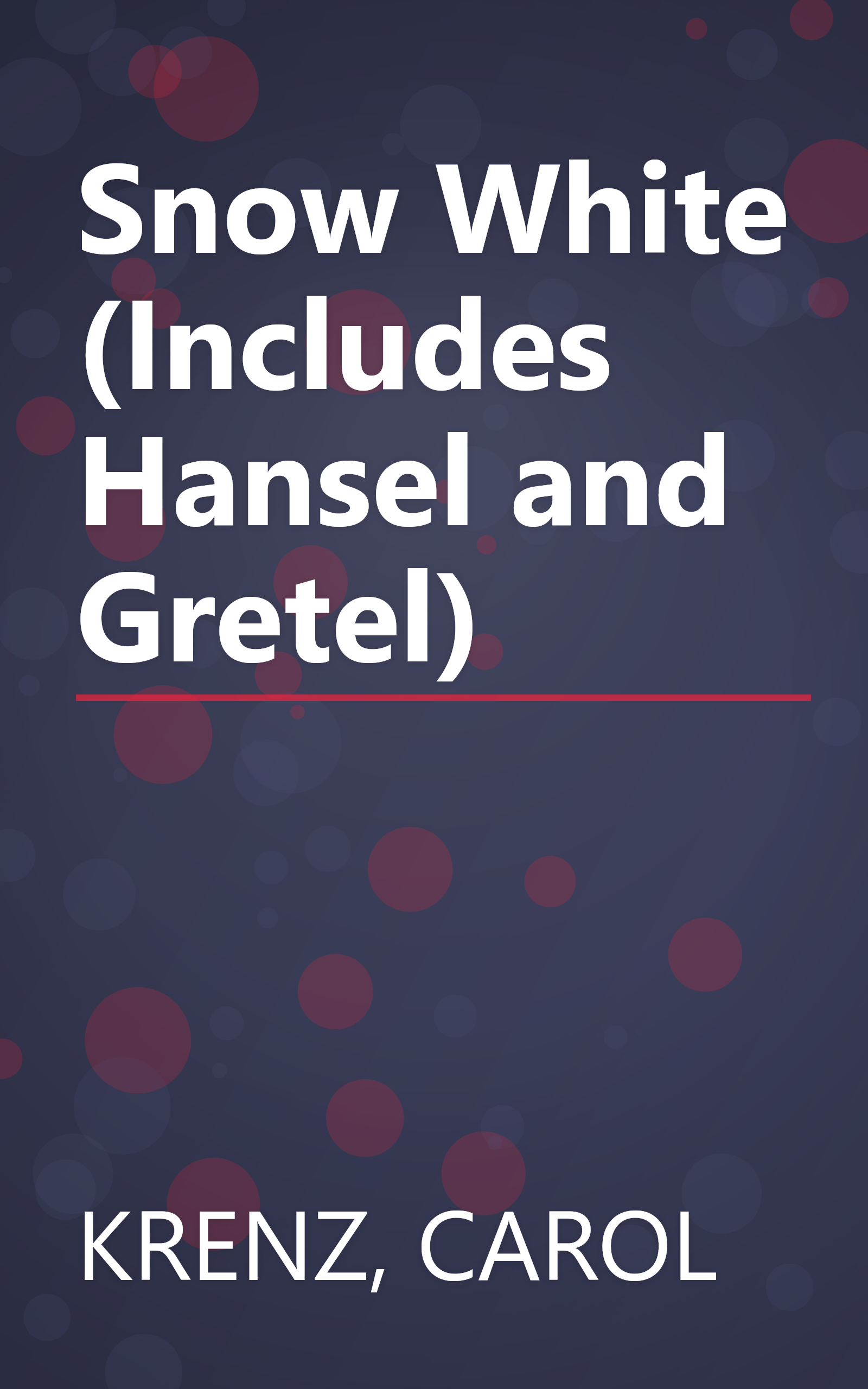 Snow White (Includes Hansel and Gretel) book cover