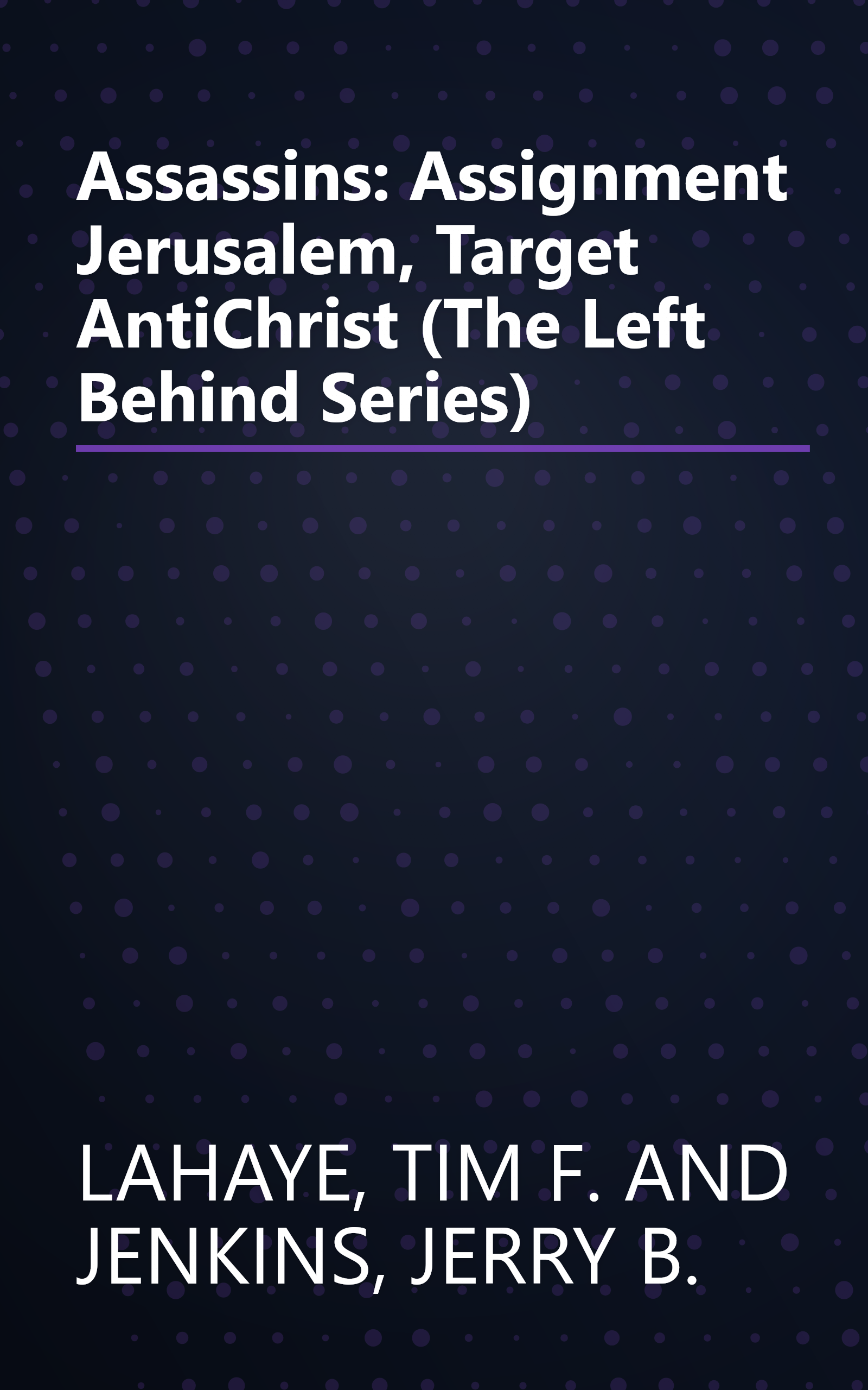 Assassins: Assignment Jerusalem, Target AntiChrist (The Left Behind Series) book cover