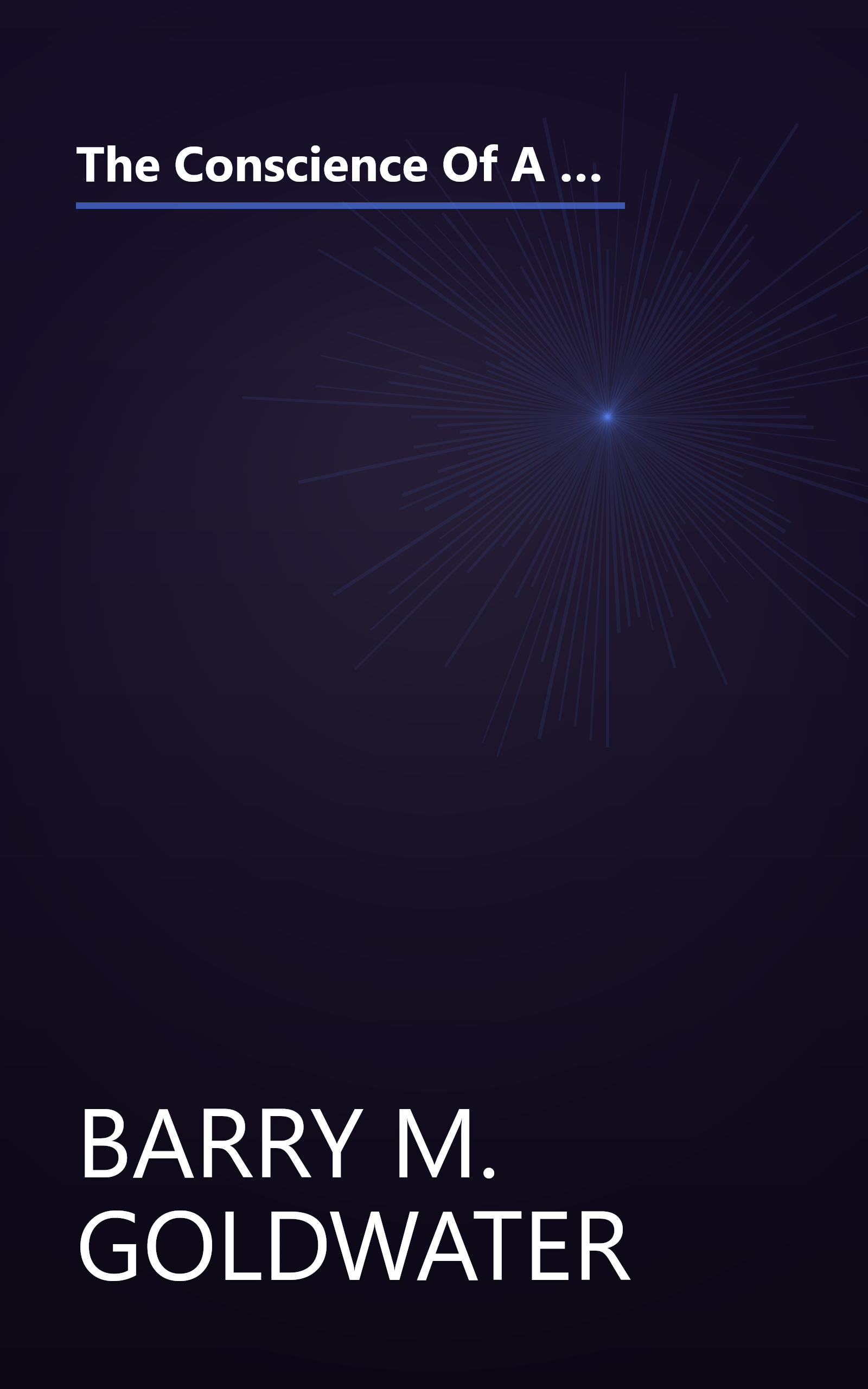 The Conscience Of A Conservative  The James Madison Library In American Politics  1  (10 Minute   Deep Dive Summary) book cover