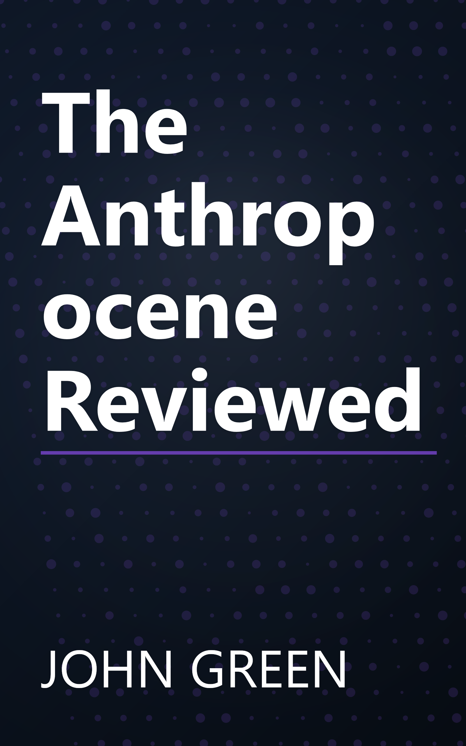 The Anthropocene Reviewed book cover