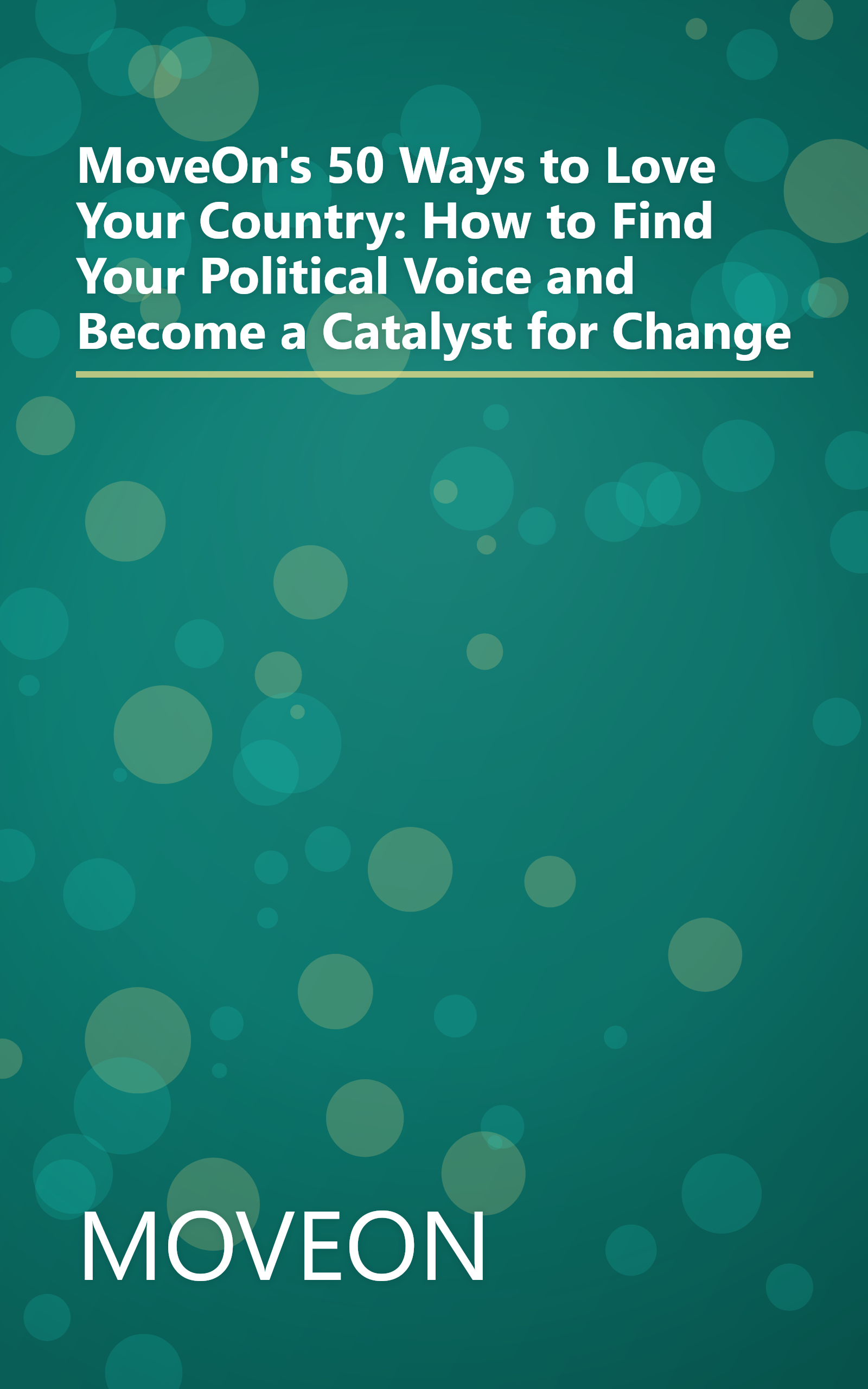 MoveOn's 50 Ways to Love Your Country: How to Find Your Political Voice and Become a Catalyst for Change book cover