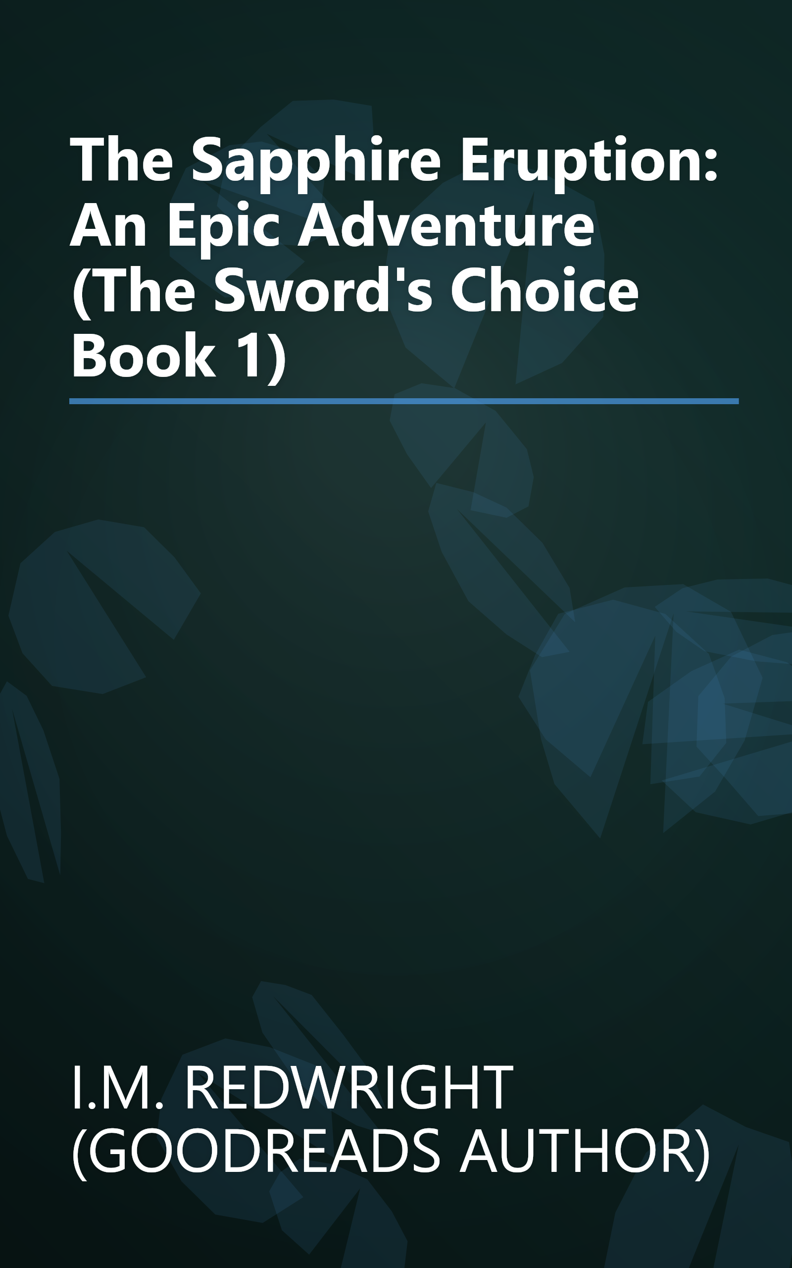 The Sapphire Eruption: An Epic Adventure (The Sword's Choice Book 1) book cover