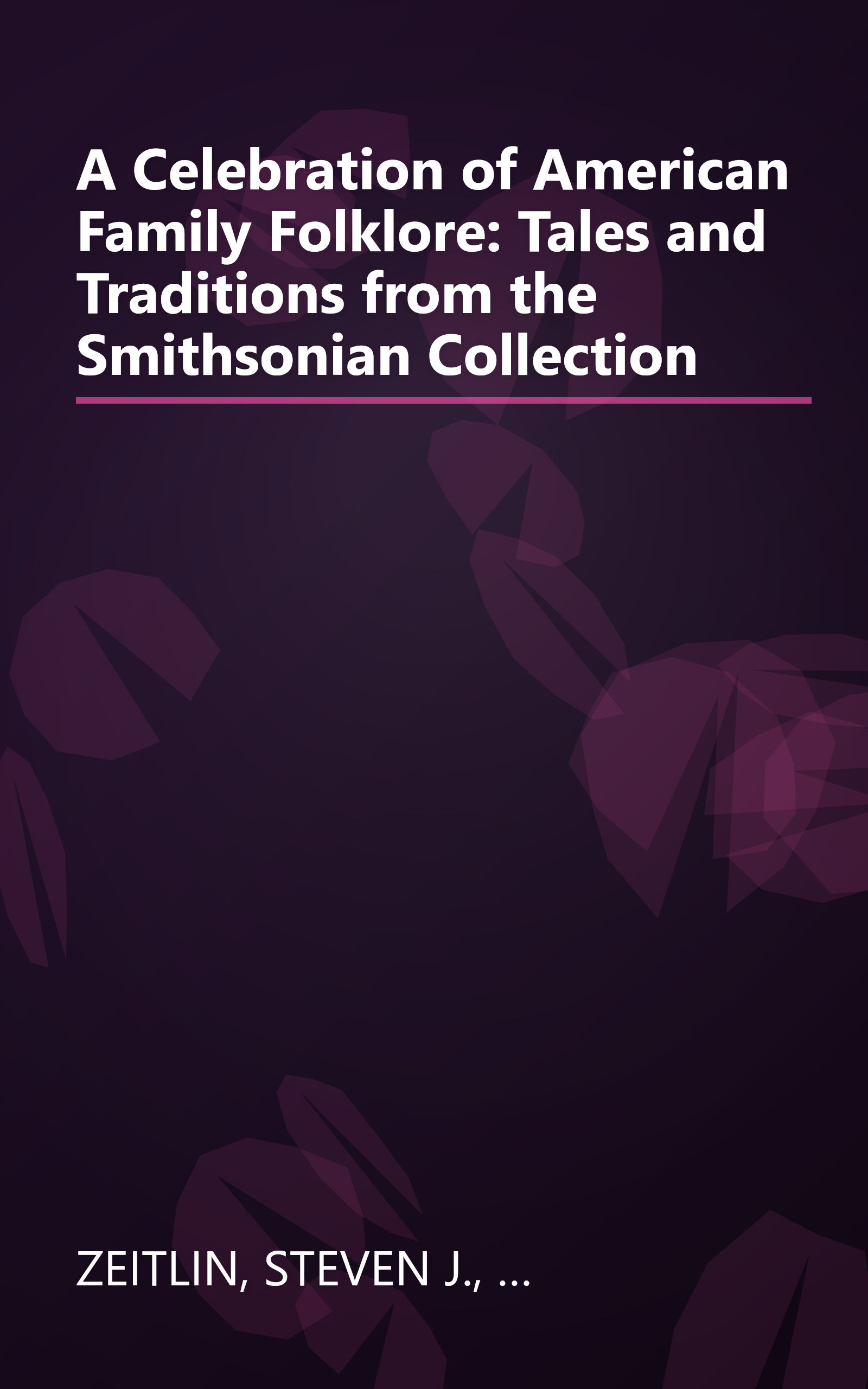 A Celebration of American Family Folklore: Tales and Traditions from the Smithsonian Collection book cover