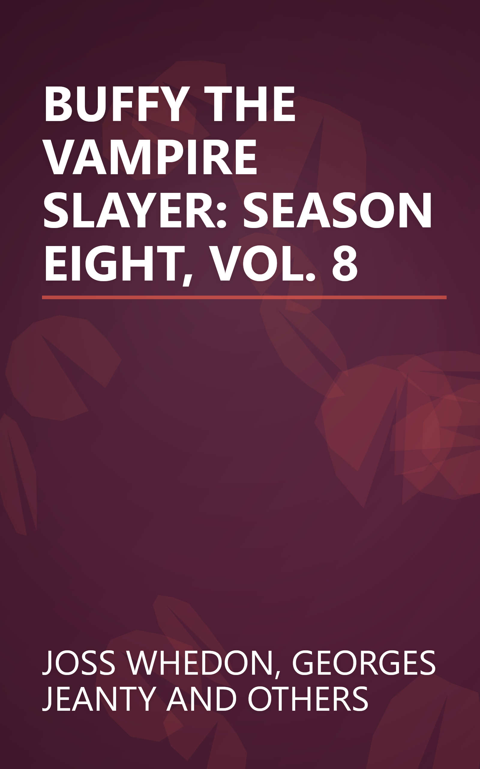 BUFFY THE VAMPIRE SLAYER: SEASON EIGHT, VOL. 8 book cover
