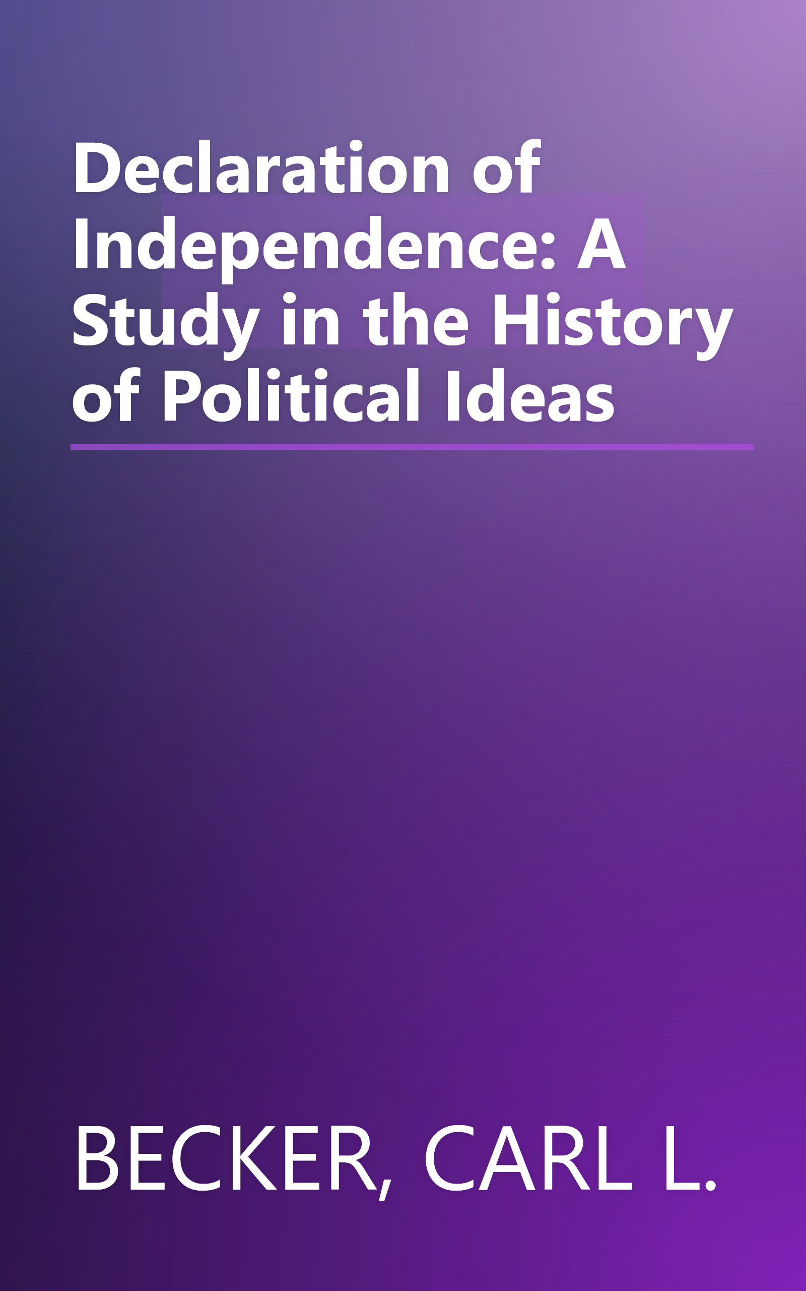 Declaration of Independence: A Study in the History of Political Ideas book cover