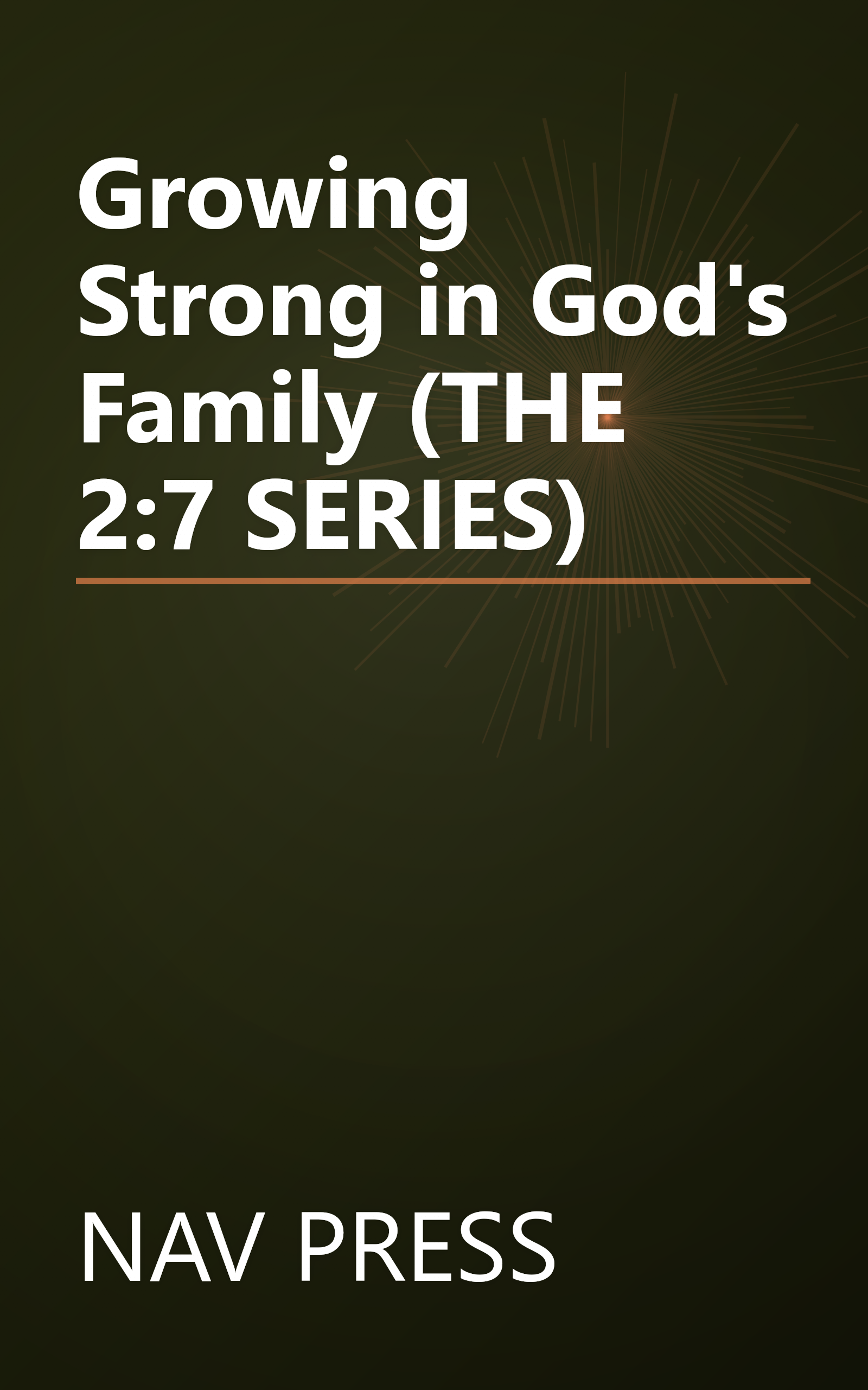 Growing Strong in God's Family (THE 2:7 SERIES) book cover