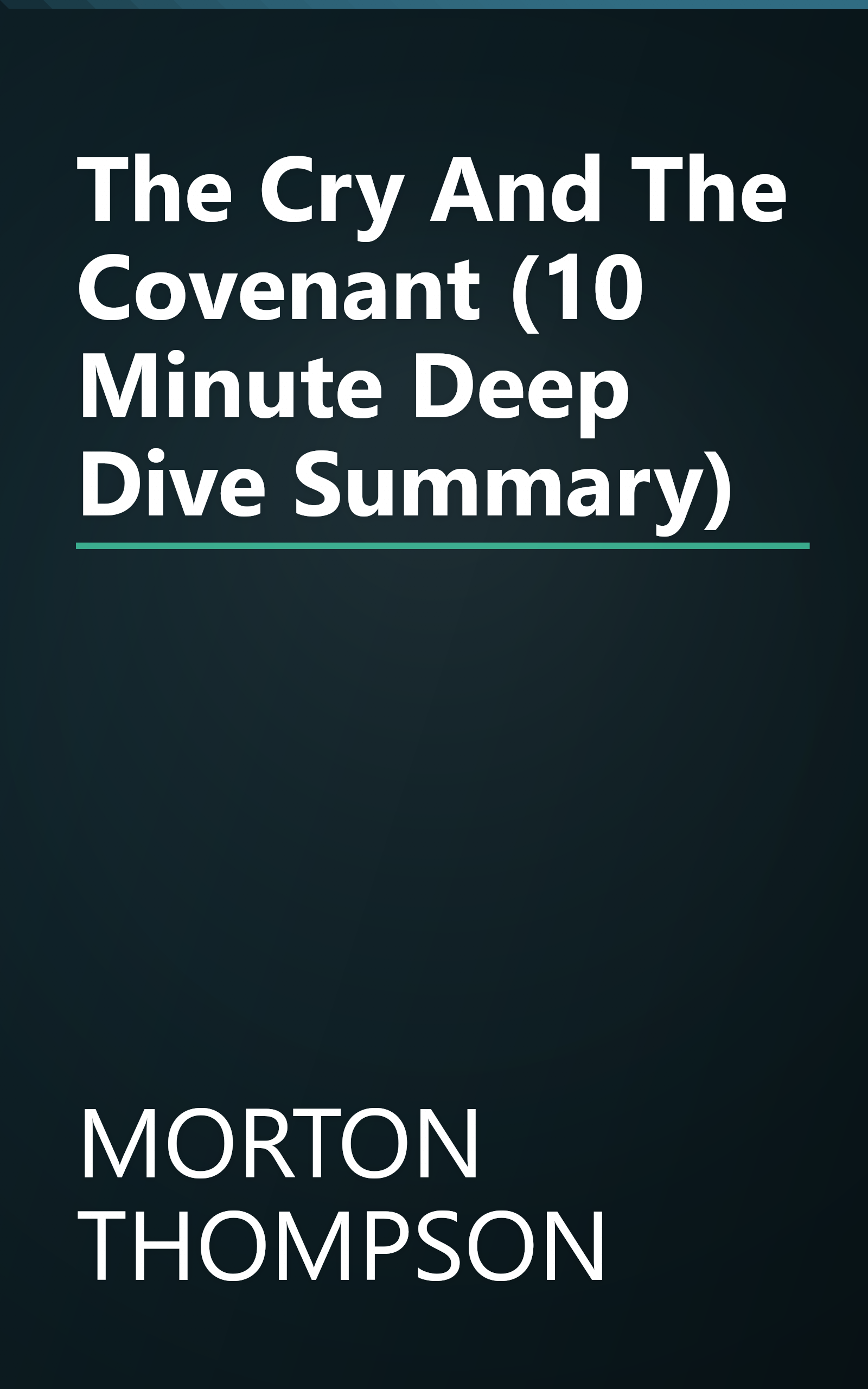 The Cry And The Covenant (10 Minute   Deep Dive Summary) book cover