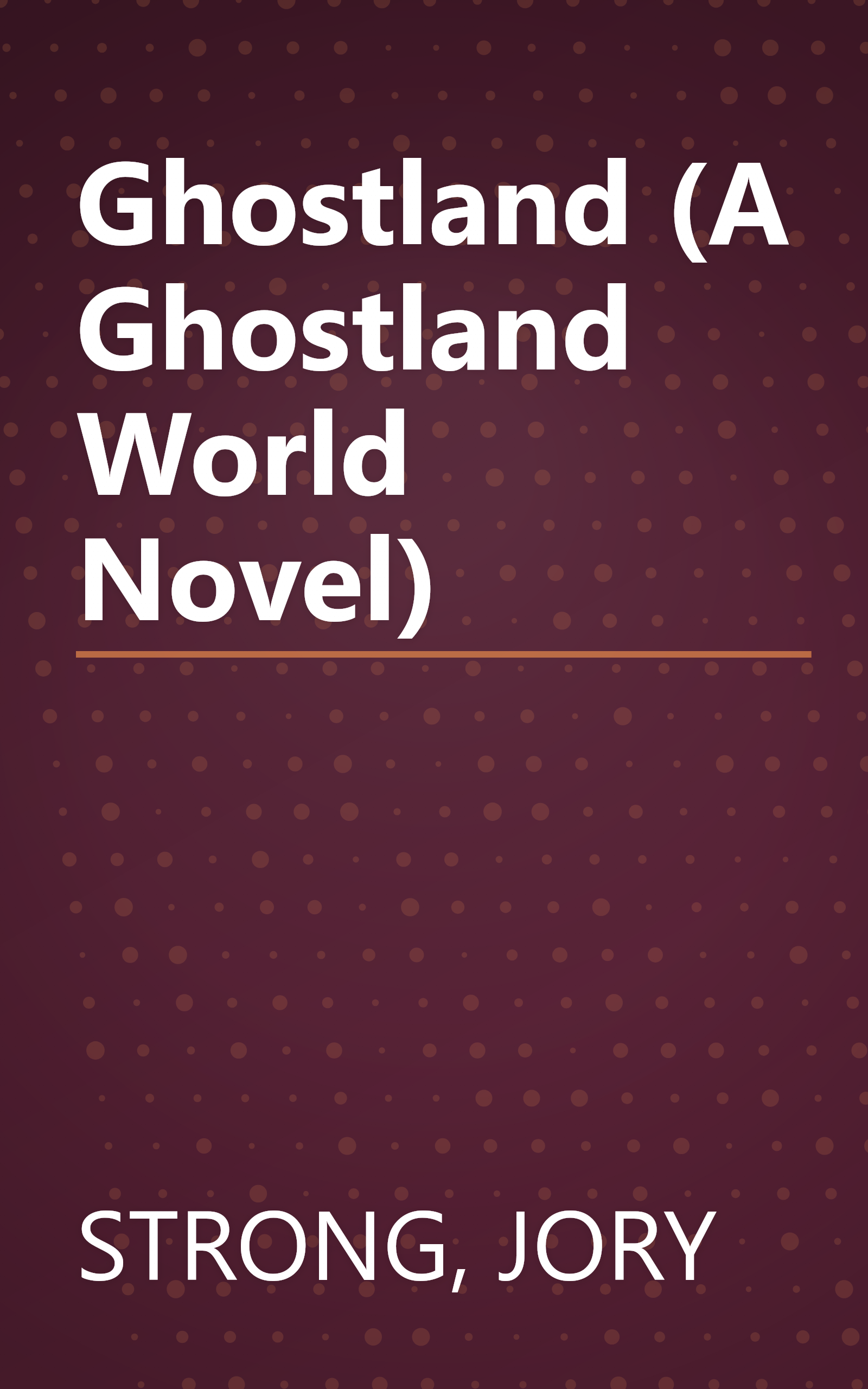 Ghostland (A Ghostland World Novel) book cover