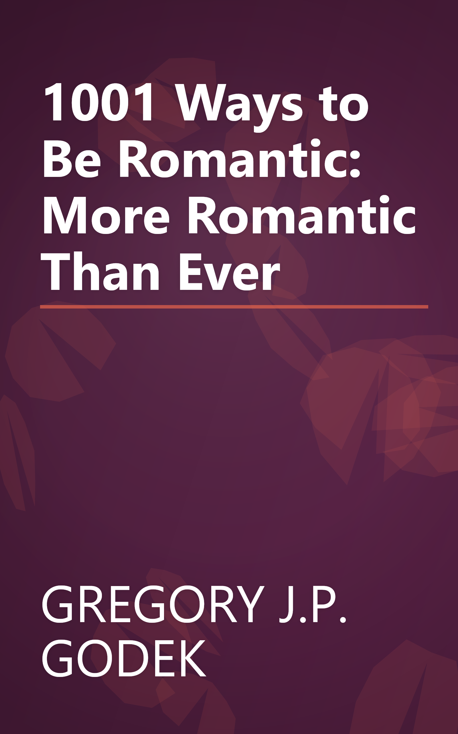 1001 Ways to Be Romantic: More Romantic Than Ever book cover