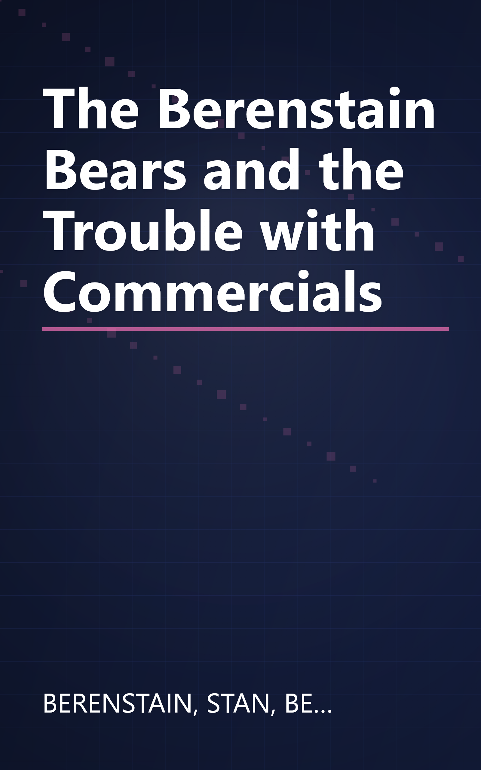 The Berenstain Bears and the Trouble with Commercials book cover
