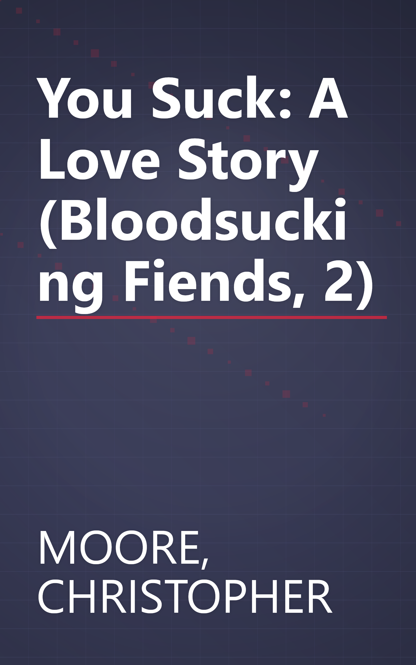 You Suck: A Love Story (Bloodsucking Fiends, 2) book cover
