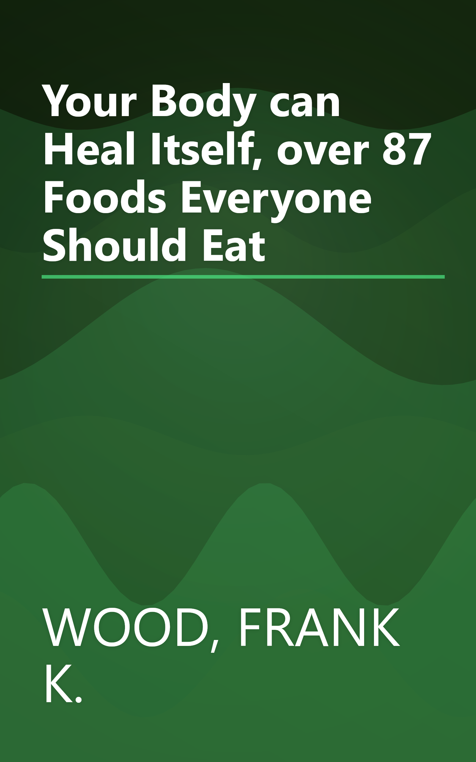 Your Body can Heal Itself, over 87 Foods Everyone Should Eat book cover