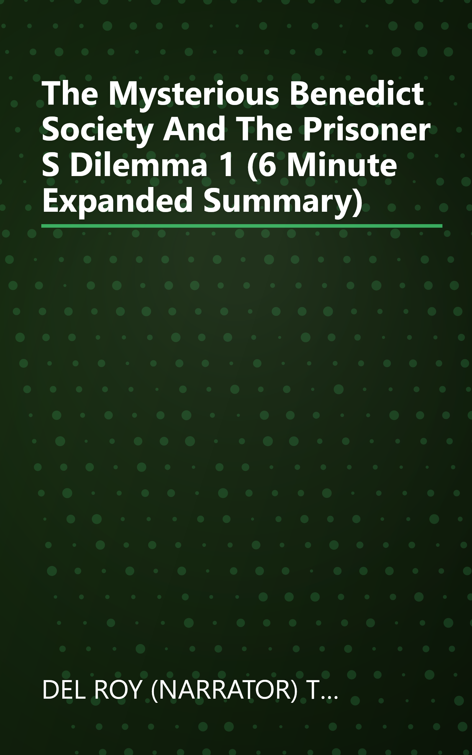 The Mysterious Benedict Society And The Prisoner S Dilemma 1 (6 Minute   Expanded Summary) book cover