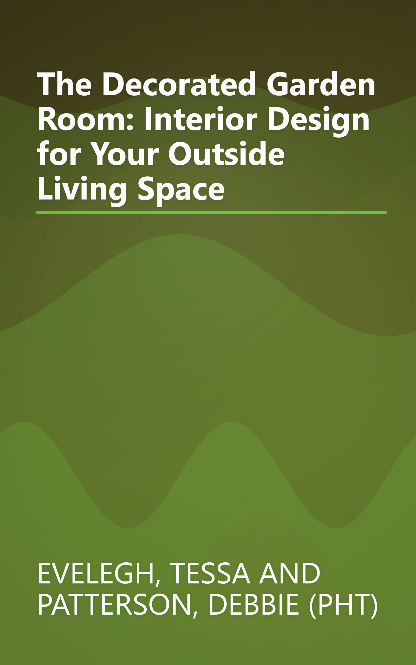 The Decorated Garden Room: Interior Design for Your Outside Living Space book cover