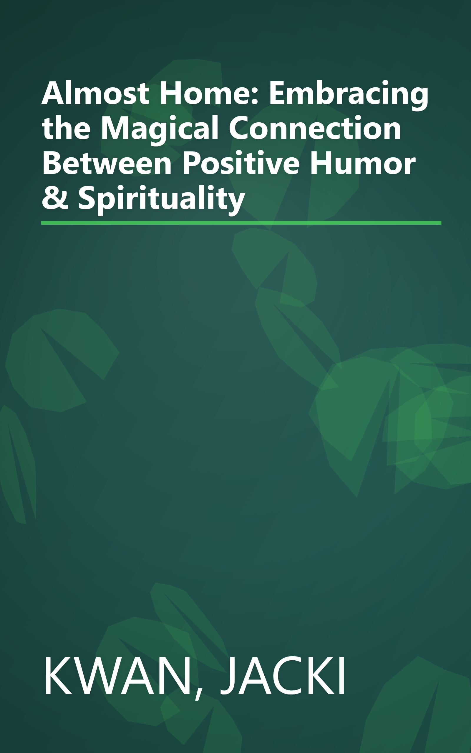 Almost Home: Embracing the Magical Connection Between Positive Humor & Spirituality book cover