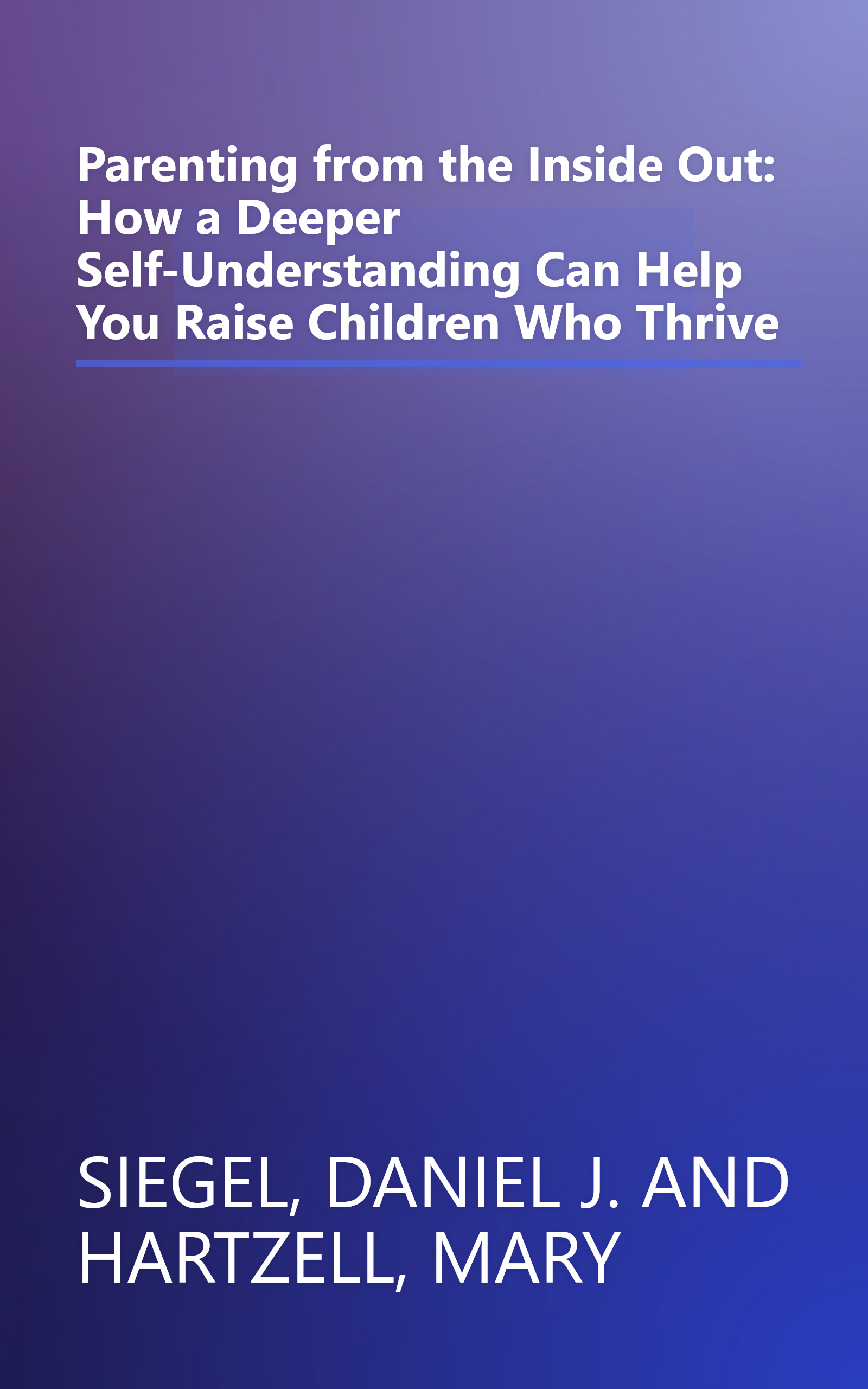 Parenting from the Inside Out: How a Deeper Self-Understanding Can Help You Raise Children Who Thrive book cover