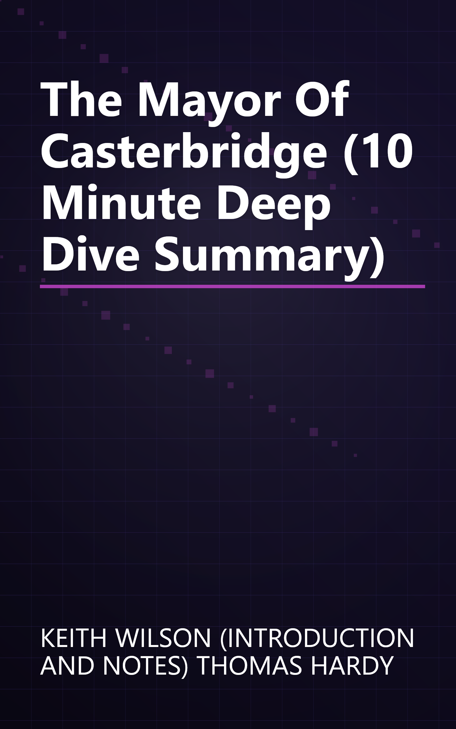 The Mayor Of Casterbridge (10 Minute   Deep Dive Summary) book cover