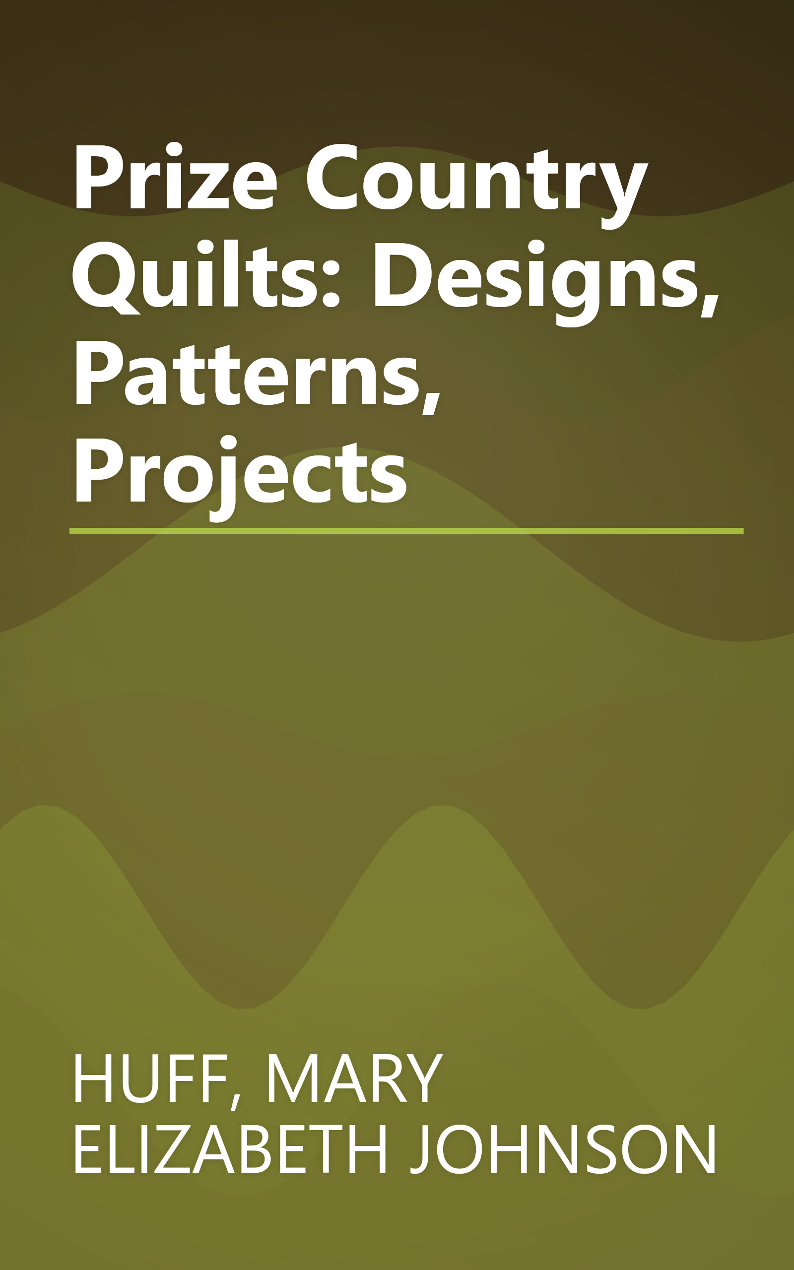 Prize Country Quilts: Designs, Patterns, Projects book cover