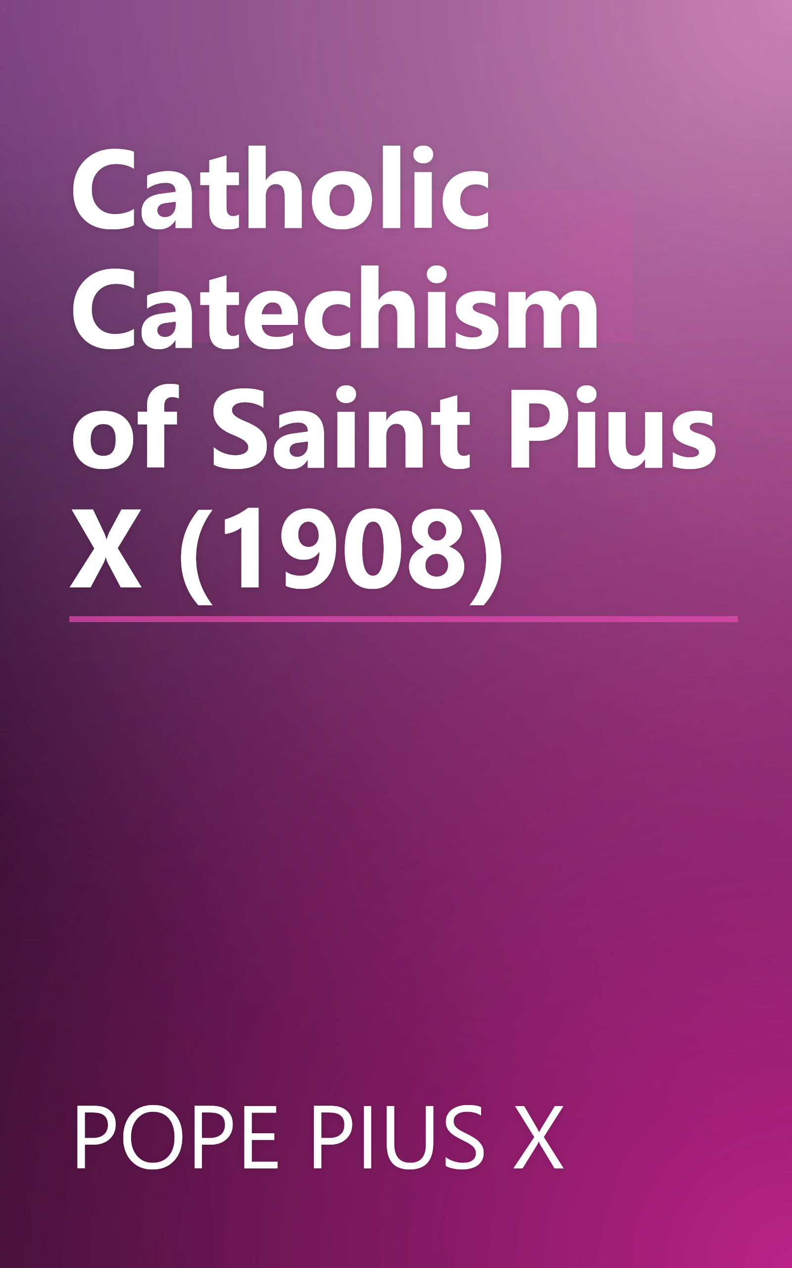 Catholic Catechism of Saint Pius X (1908) book cover