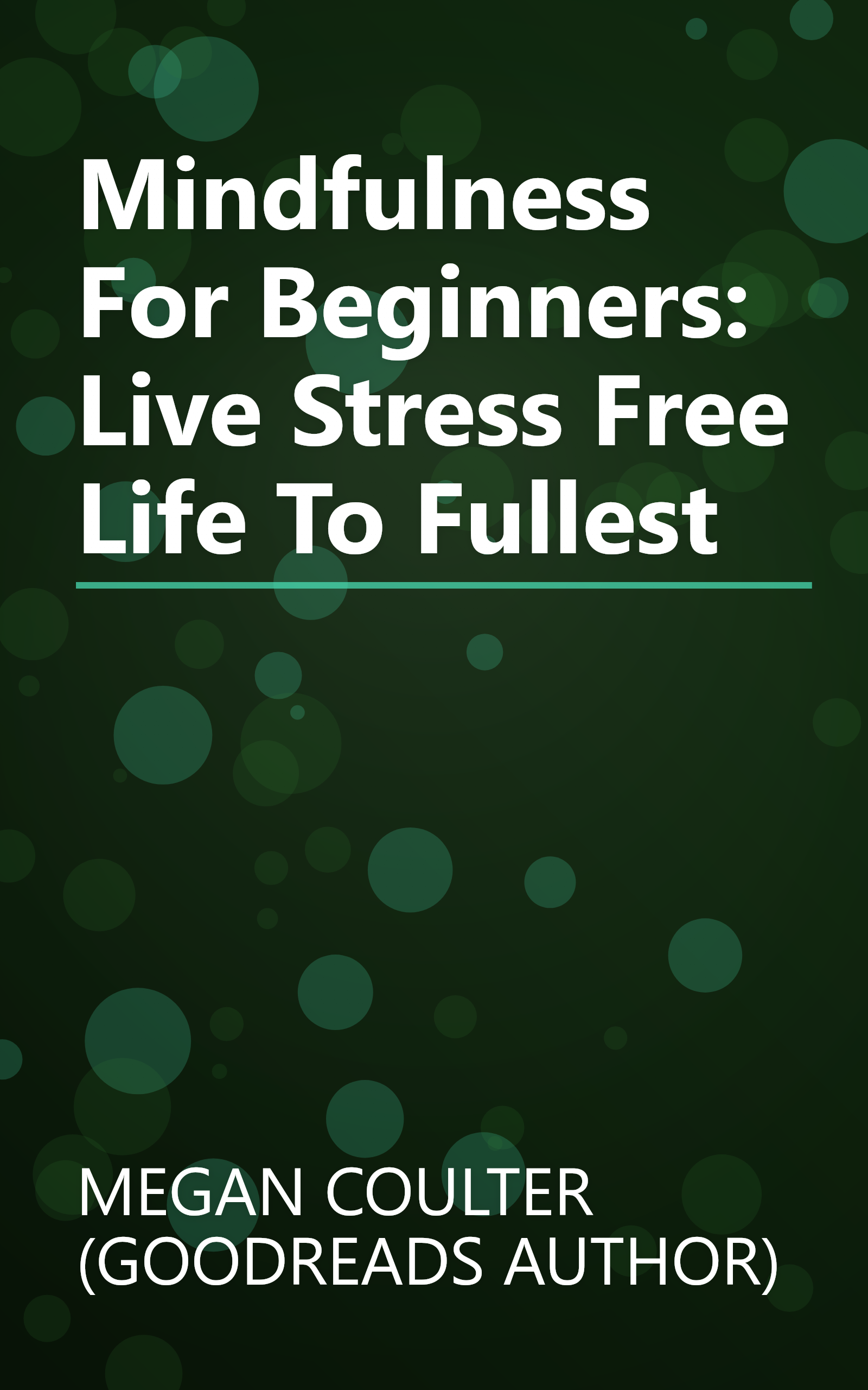 Mindfulness For Beginners: Live Stress Free Life To Fullest book cover