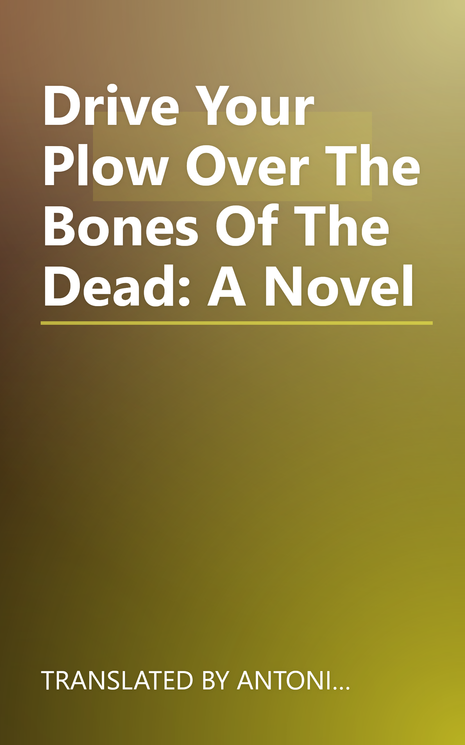 Drive Your Plow Over The Bones Of The Dead: A Novel book cover