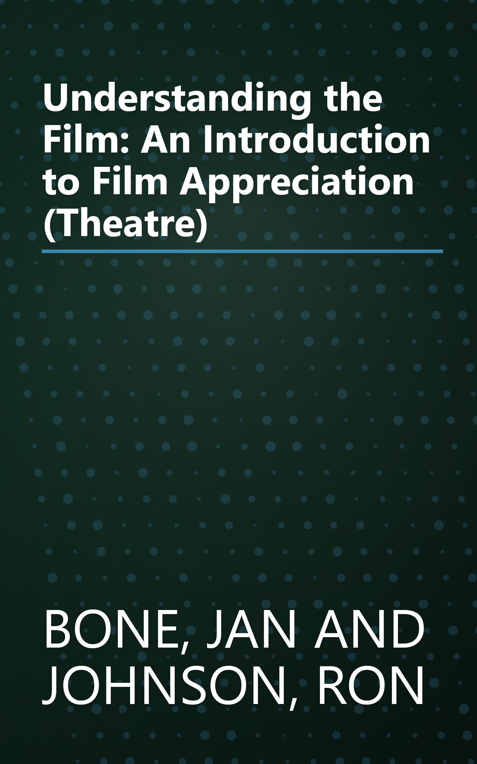 Understanding the Film: An Introduction to Film Appreciation (Theatre) book cover