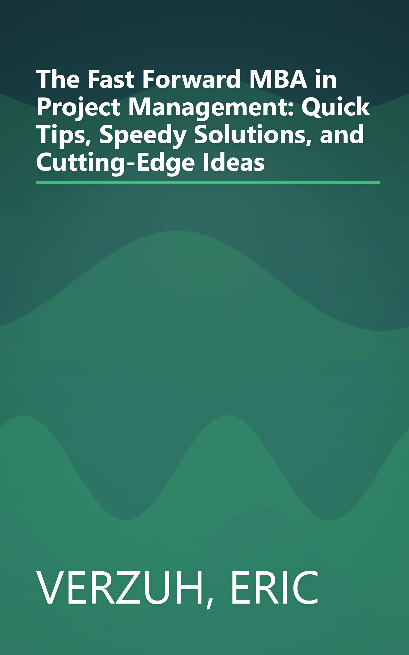 The Fast Forward MBA in Project Management: Quick Tips, Speedy Solutions, and Cutting-Edge Ideas book cover