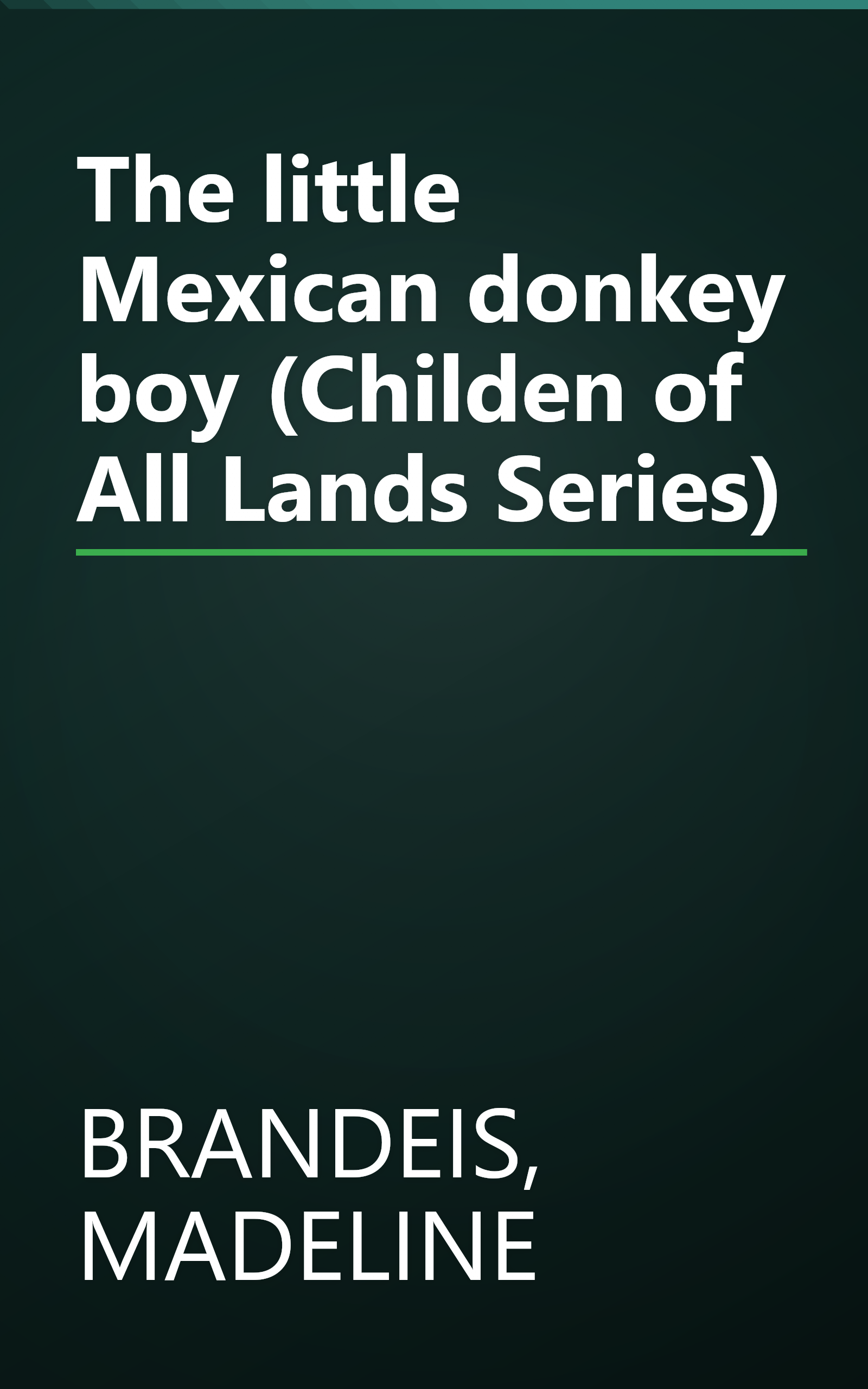 The little Mexican donkey boy (Childen of All Lands Series) book cover