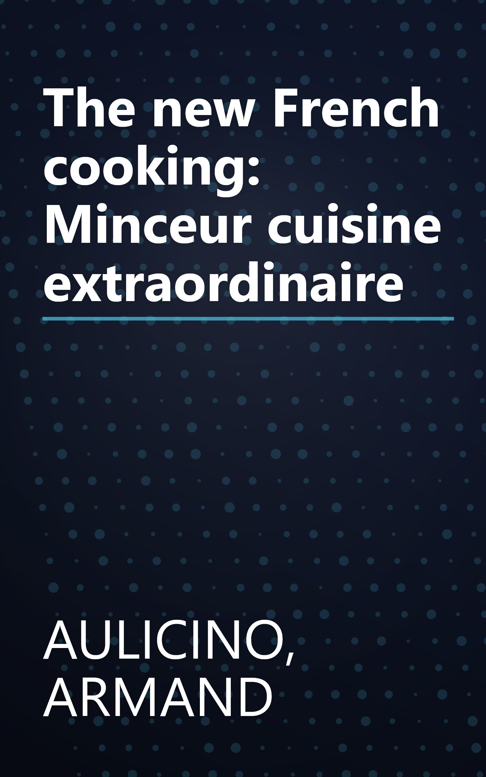 The new French cooking: Minceur cuisine extraordinaire book cover