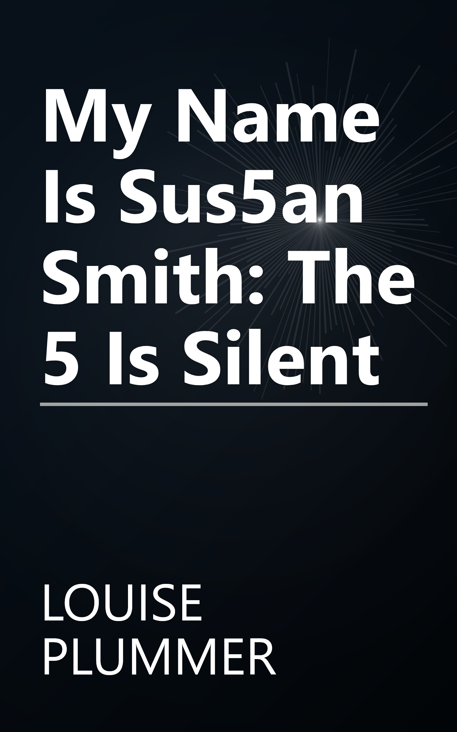My Name Is Sus5an Smith: The 5 Is Silent book cover