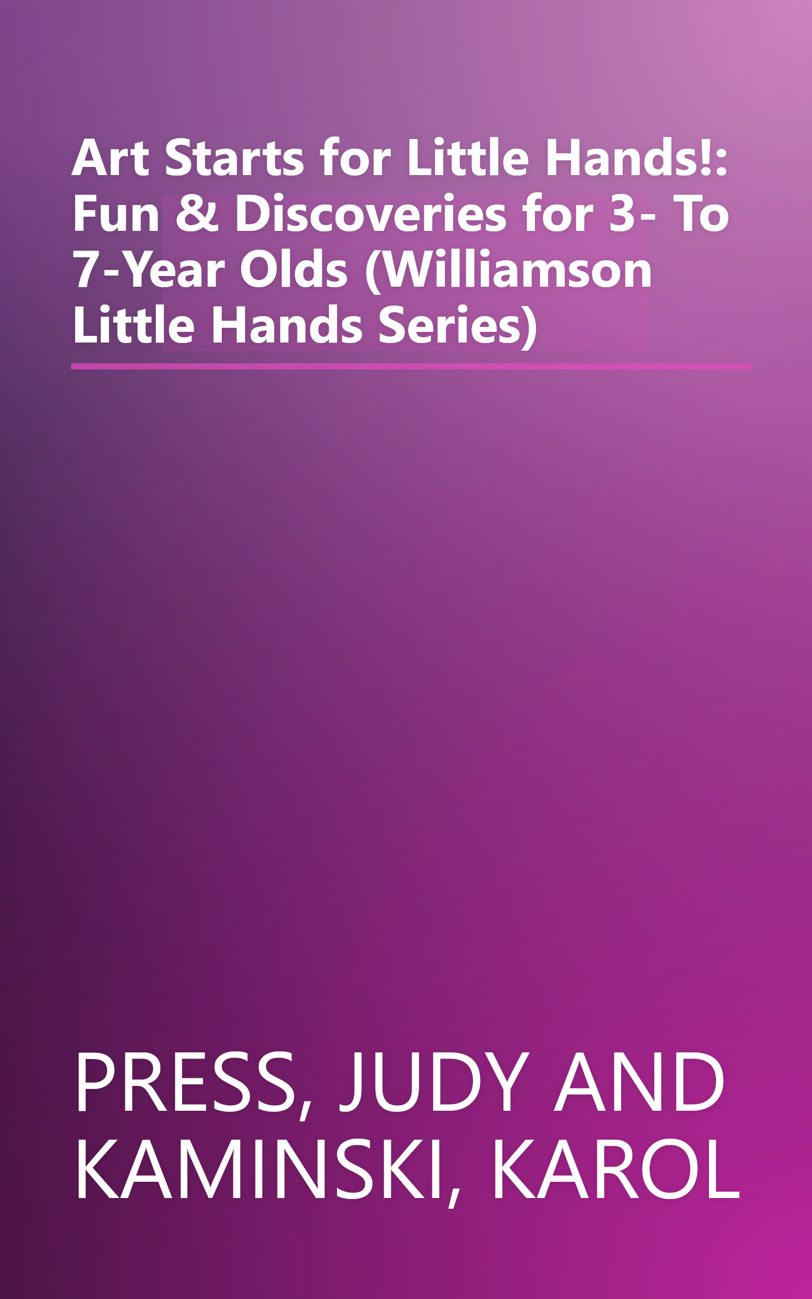 Art Starts for Little Hands!: Fun & Discoveries for 3- To 7-Year Olds (Williamson Little Hands Series) book cover